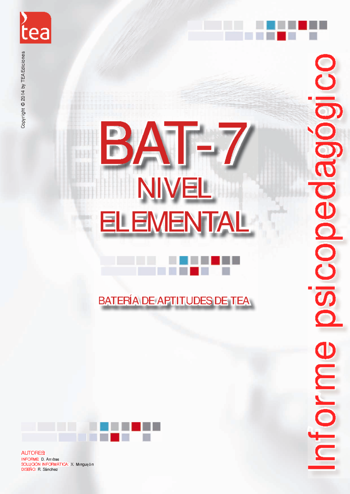 Informe Psicopedagogico BAT7 - Copyright © 2014 by TEA Ediciones BAT- NIVEL ELEMENTAL BATERÍA DE ...