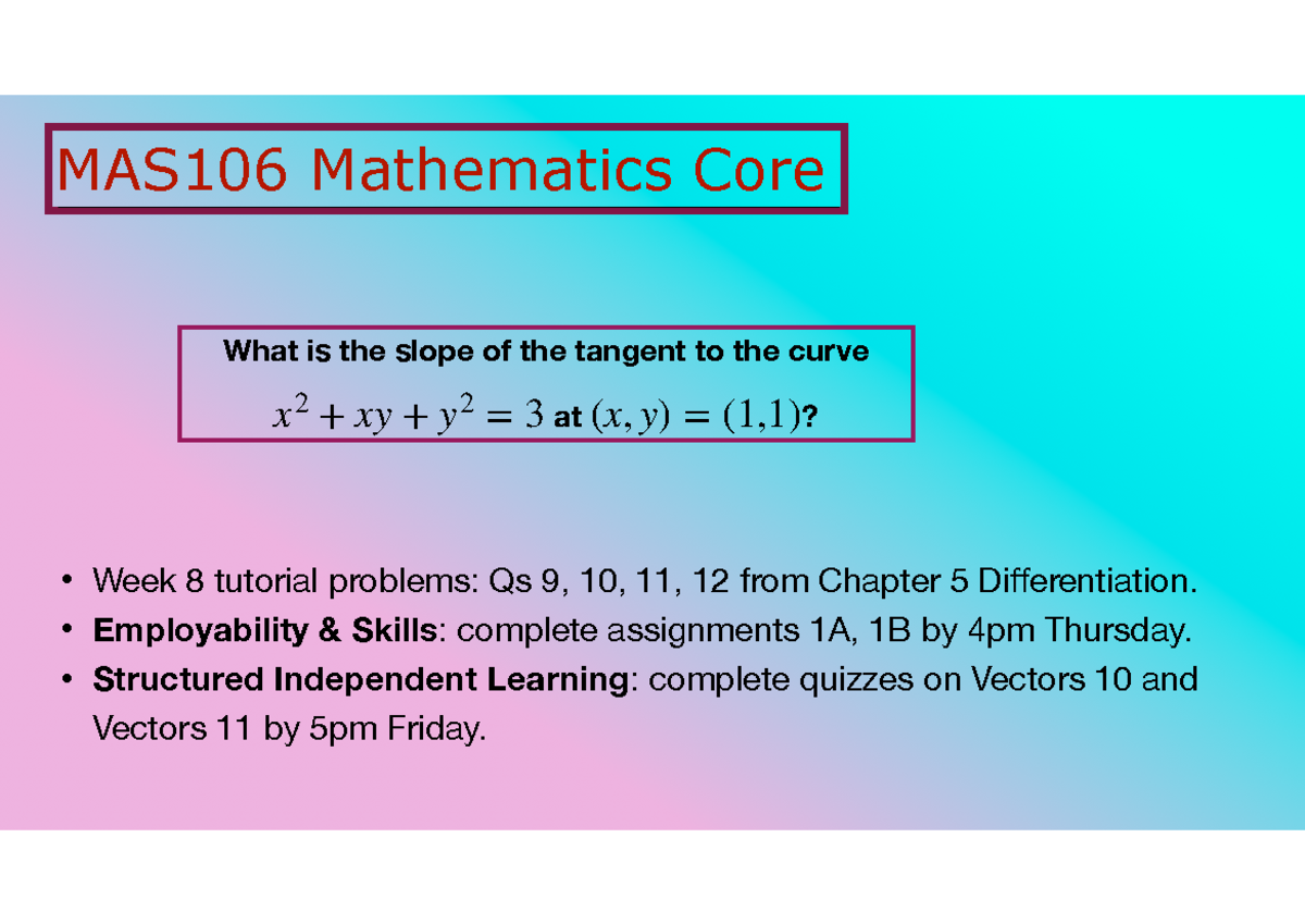 Week 6 Thursday MAS106 - MAS106 Mathematics Core • Week 8 tutorial ...