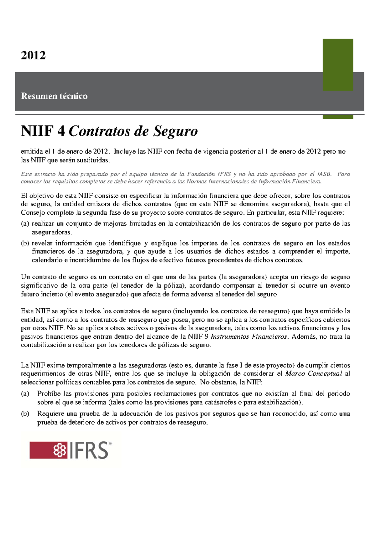 IFRS 4 - 2012 Contratos de Seguros - 2012 Resumen técnico NIIF 4 Contratos de Seguro emitida el ...
