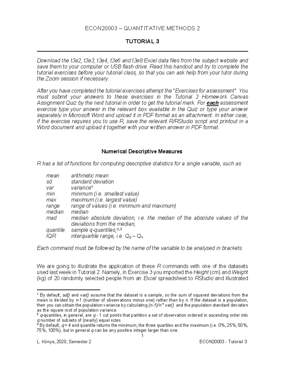 Tutorial 3 handout - 1 ECON20003 – QUANTITATIVE METHODS 2 TUTORIAL 3 Download the t3e2, t3e3 ...