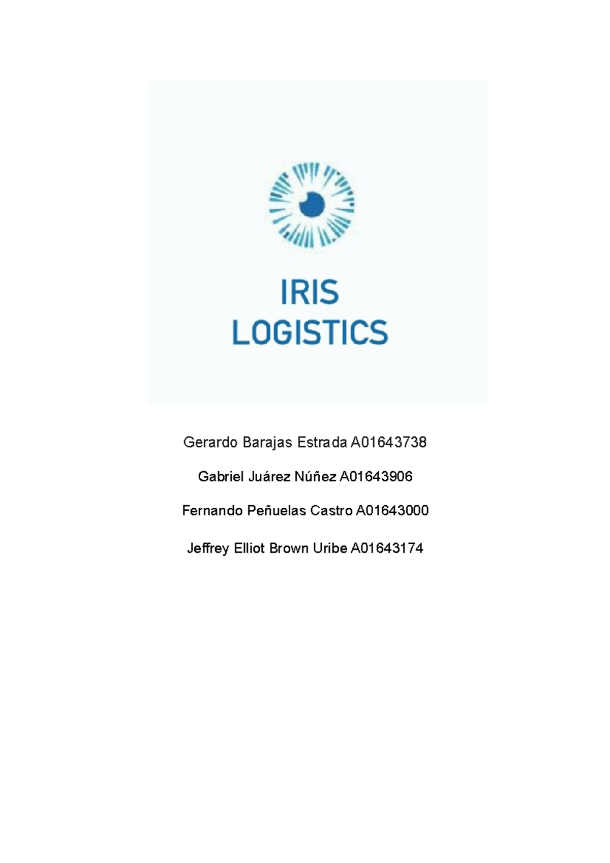IRIS Logistics - good doc - Gerardo Barajas Estrada A - Gabriel Juárez Núñez A Fernando Peñuelas ...
