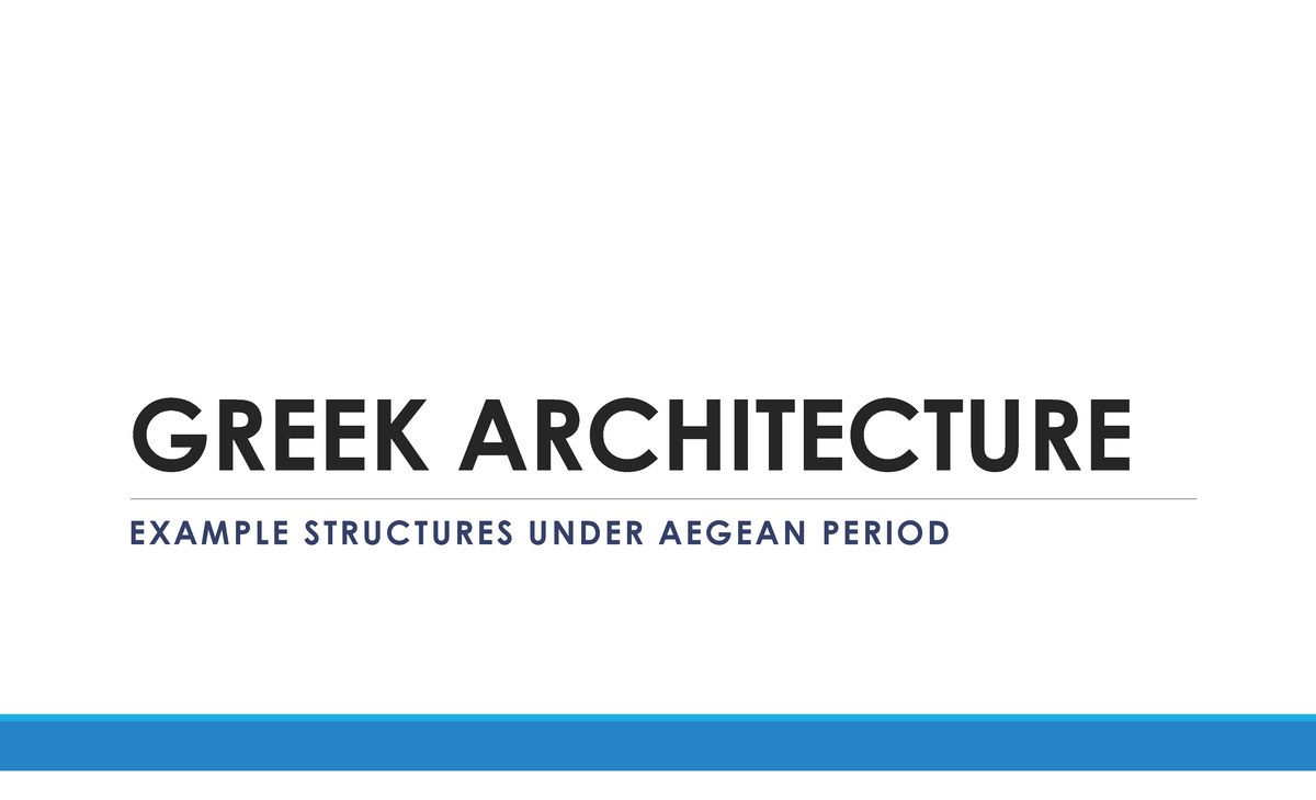 Part II. Greek Architecture - Aegean Period Structures - GREEK ...