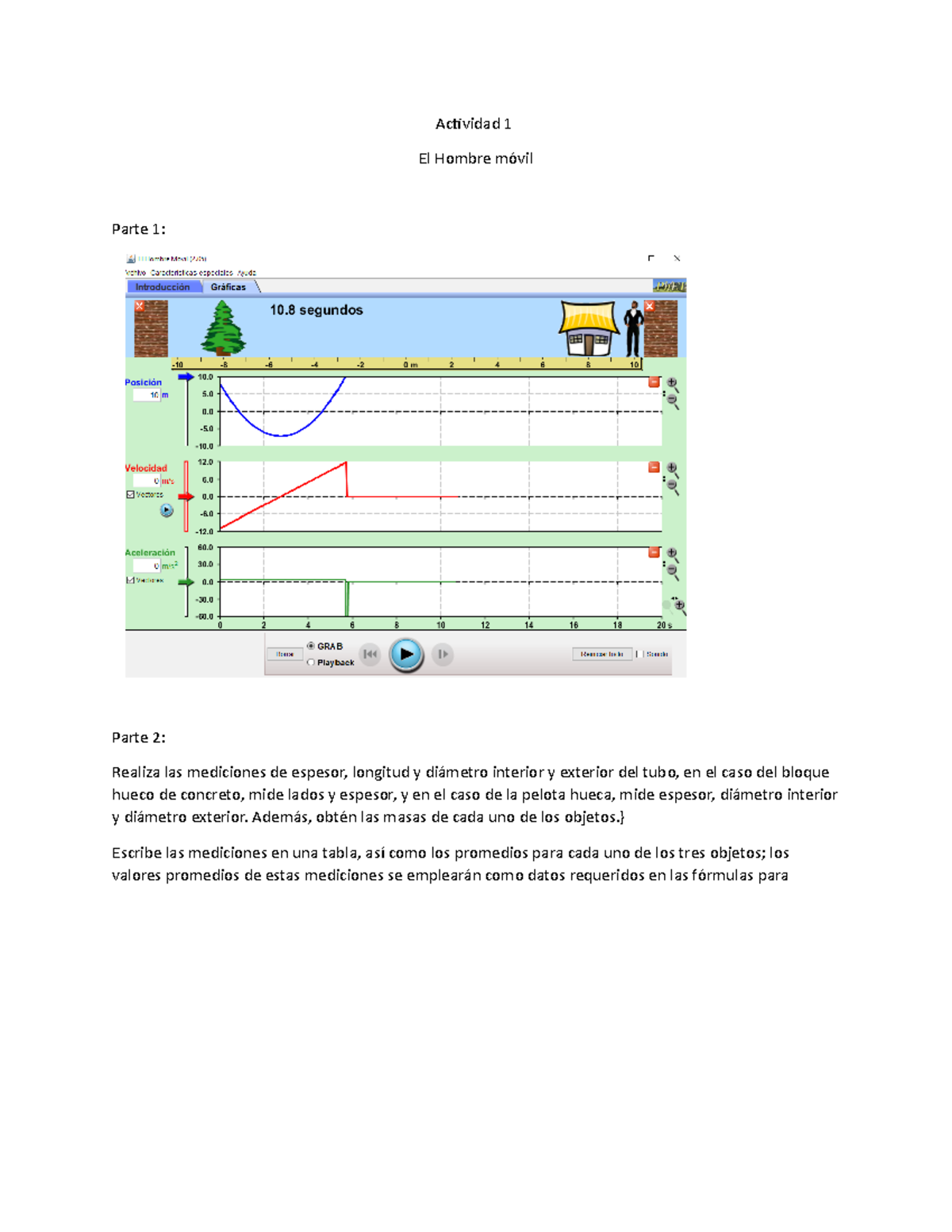 Act 1 Cinematica y dinamica - Actividad 1 El Hombre móvil Parte 1: Parte 2: Realiza las ...