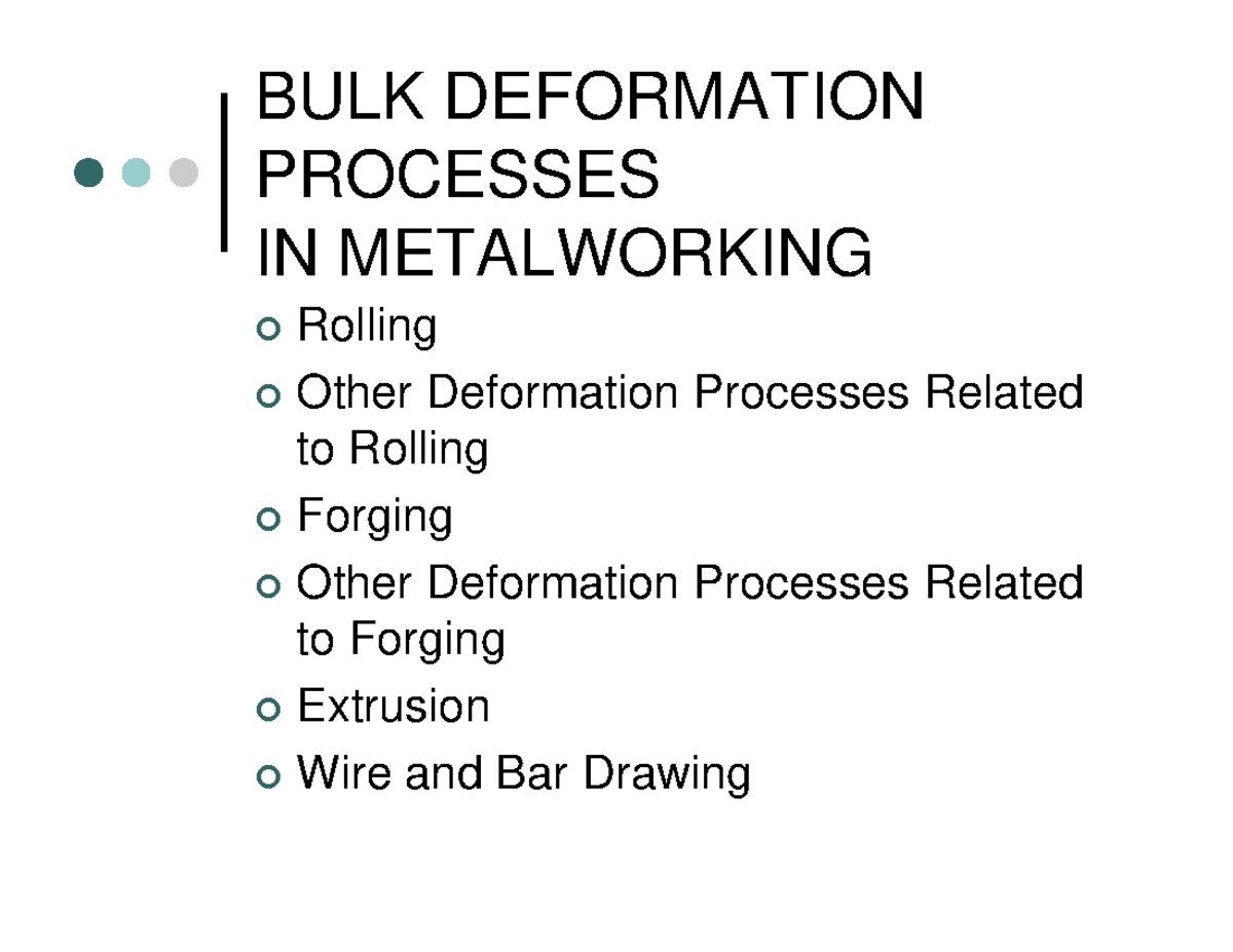 Bulk Deformation - For metal forming - BULK DEFORMATION PROCESSES IN ...