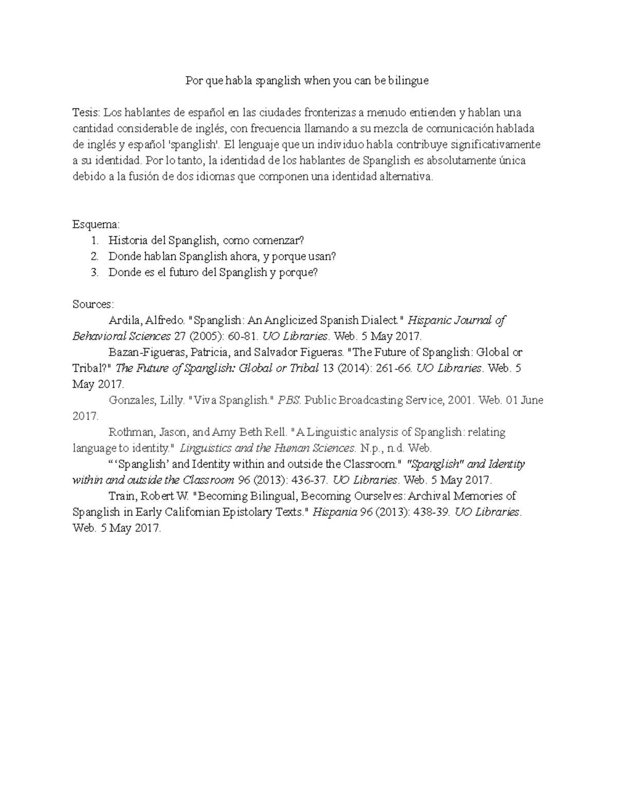 Tarea 8 - mandatory homework - Por que habla spanglish when you can be ...