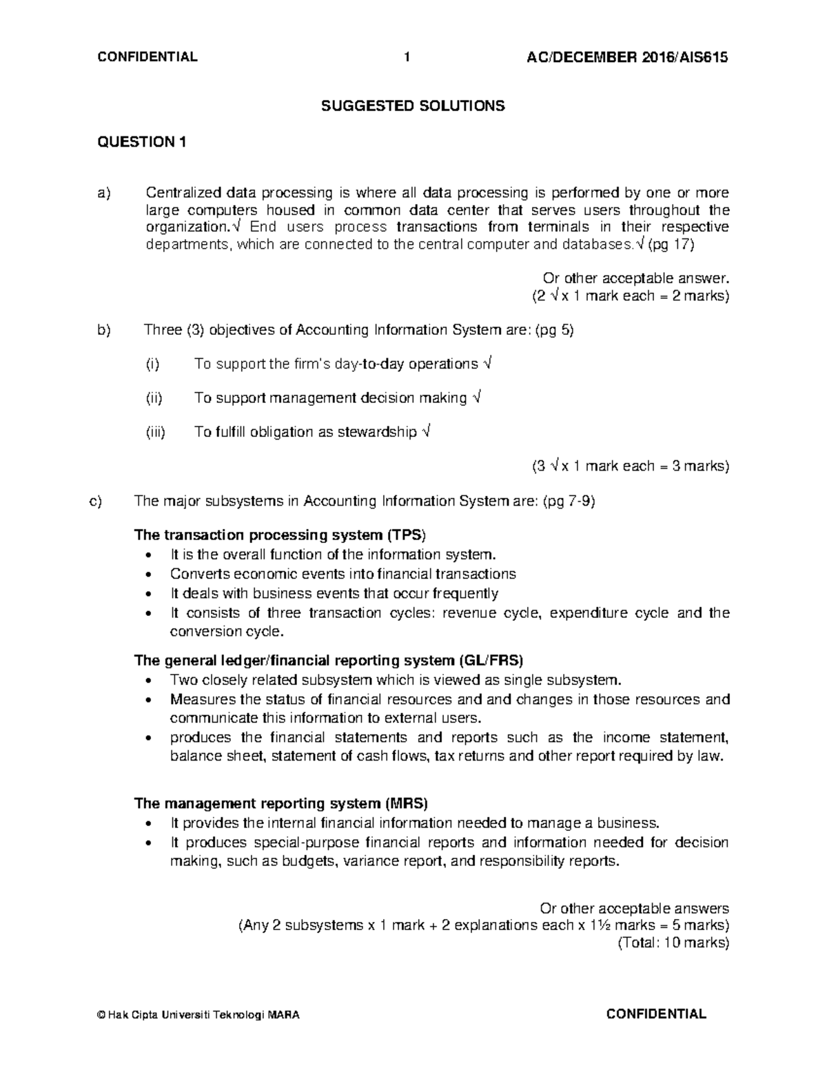 AIS615 DEC 16 SS - SUGGESTED SOLUTIONS QUESTION 1 a) Centralized data processing is where all ...