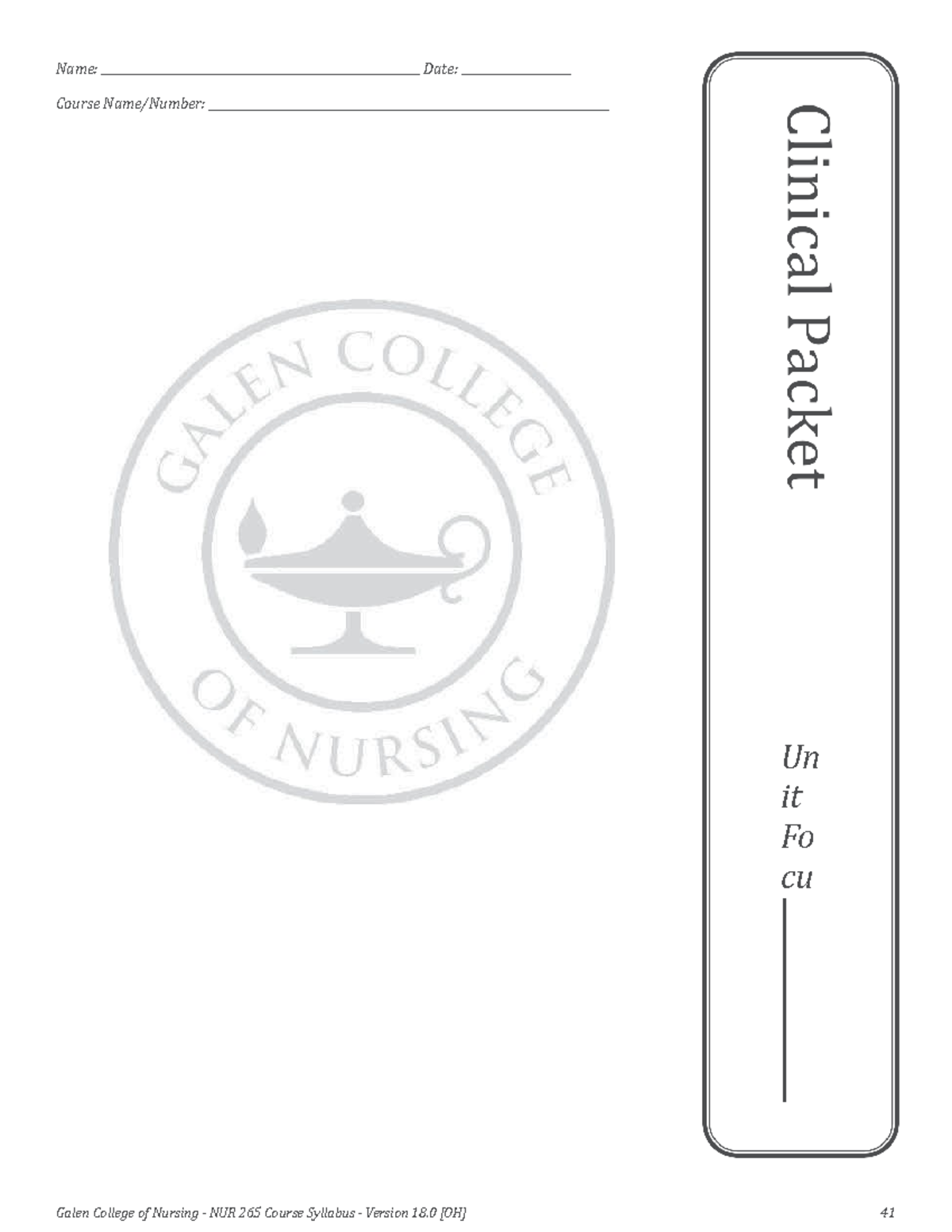 Clincal packet 3 - Name: Date: Course Name/Number: Un it Fo cu Galen ...