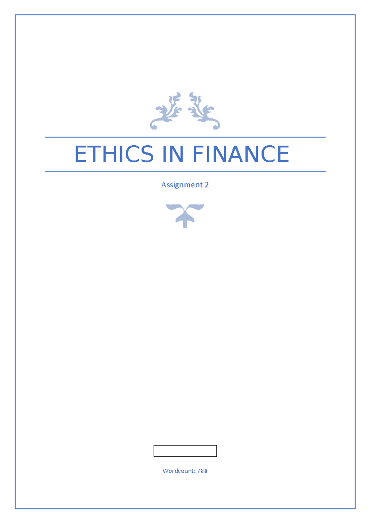 A2 - This achieved a H1 mark - ETHICS IN FINANCE Assignment 2 Wordcount: 788 What are the ...