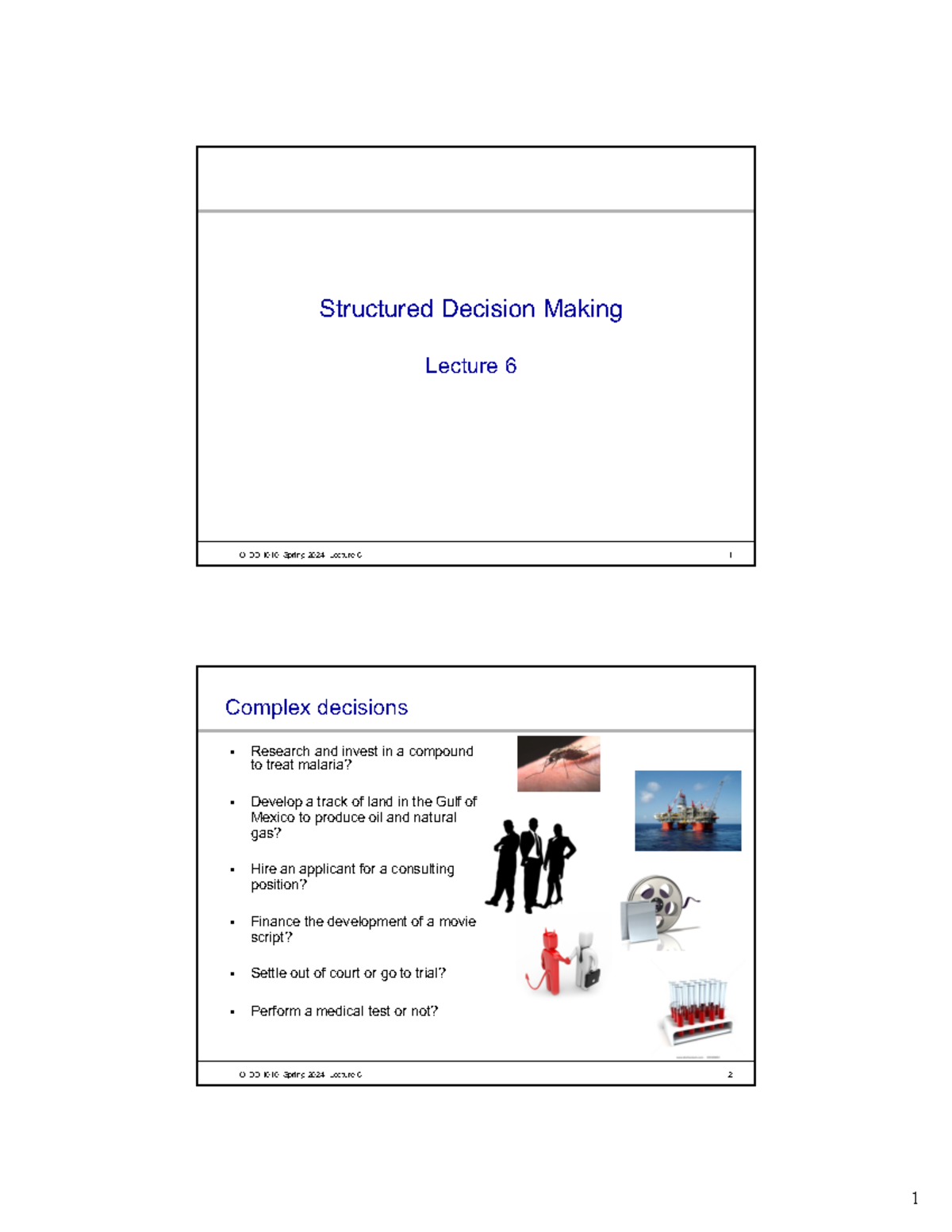 Lecture 6 - Spring 2024 - Nah - Structured Decision Making Lecture 6 OIDD 1010, Spring 2024 ...