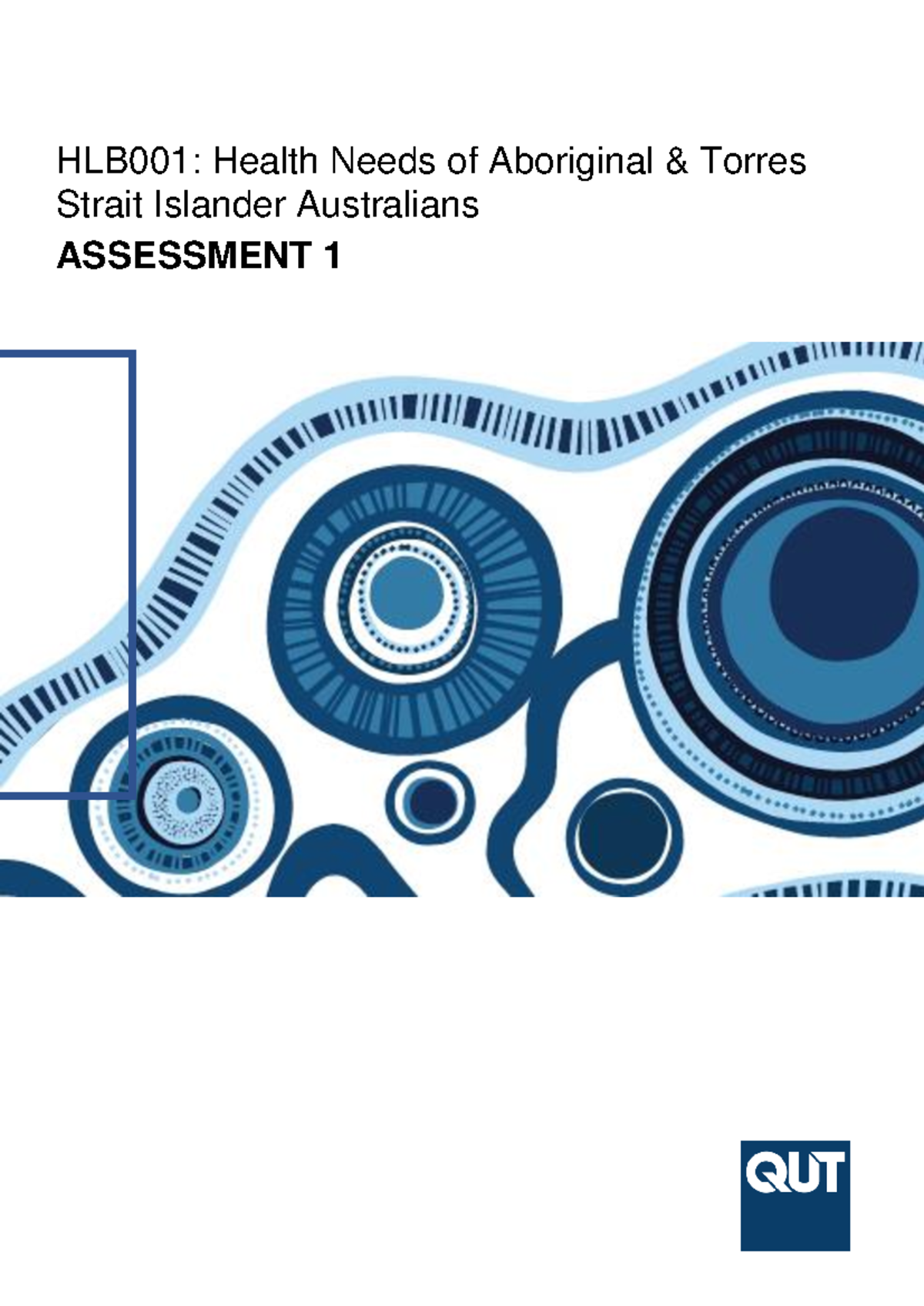 Assessment 1 Tasksheet - HLB001: Health Needs of Aboriginal & Torres ...