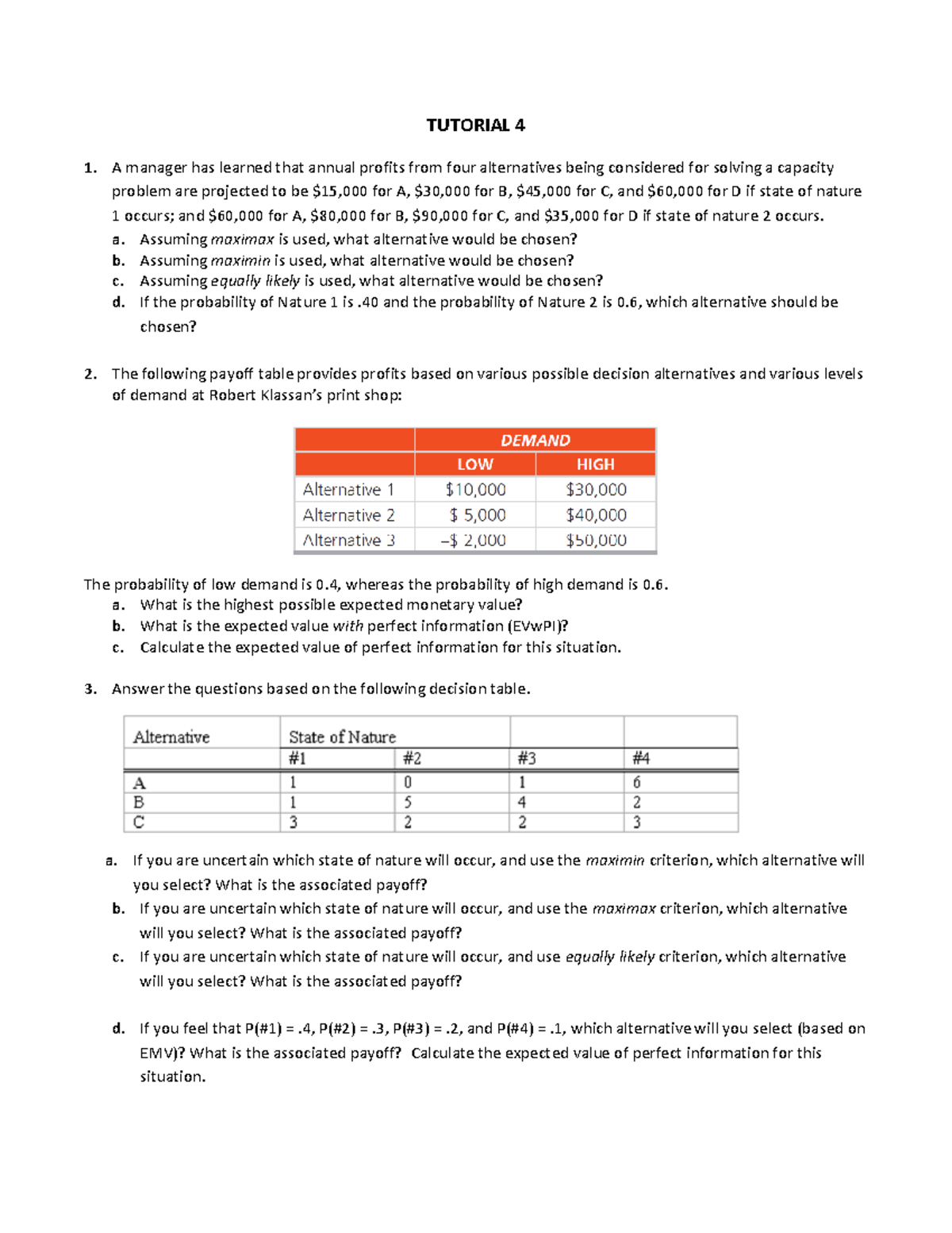 Tutorial 4 Decision Analysis - TUTORIAL 4 A manager has learned that annual profits from four ...