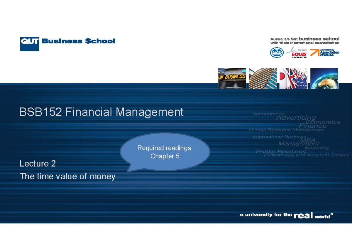 Lecture 2 - BSB152 Financial Management Lecture 2 The time value of ...