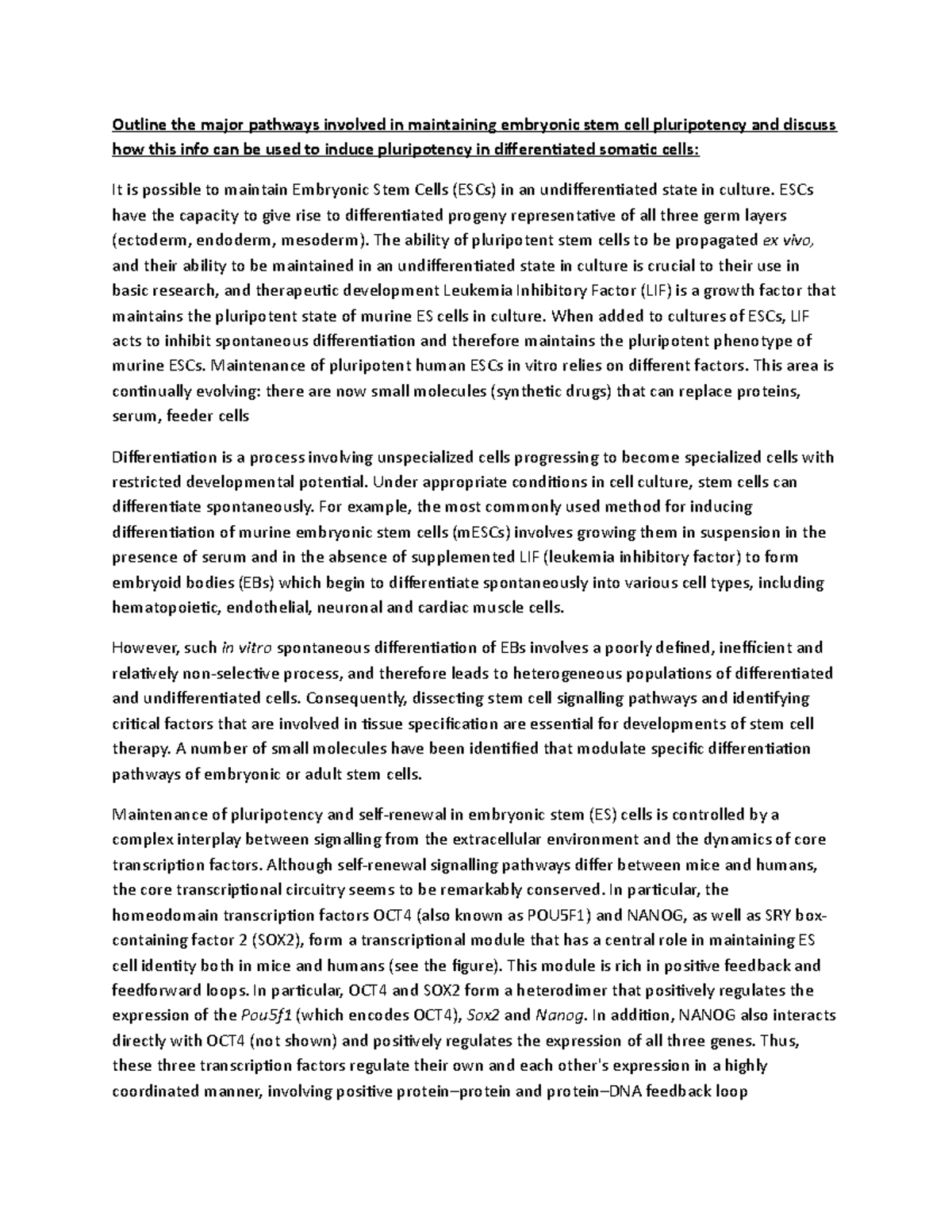 Outline the major pathways involved in maintaining embryonic stemcell ...