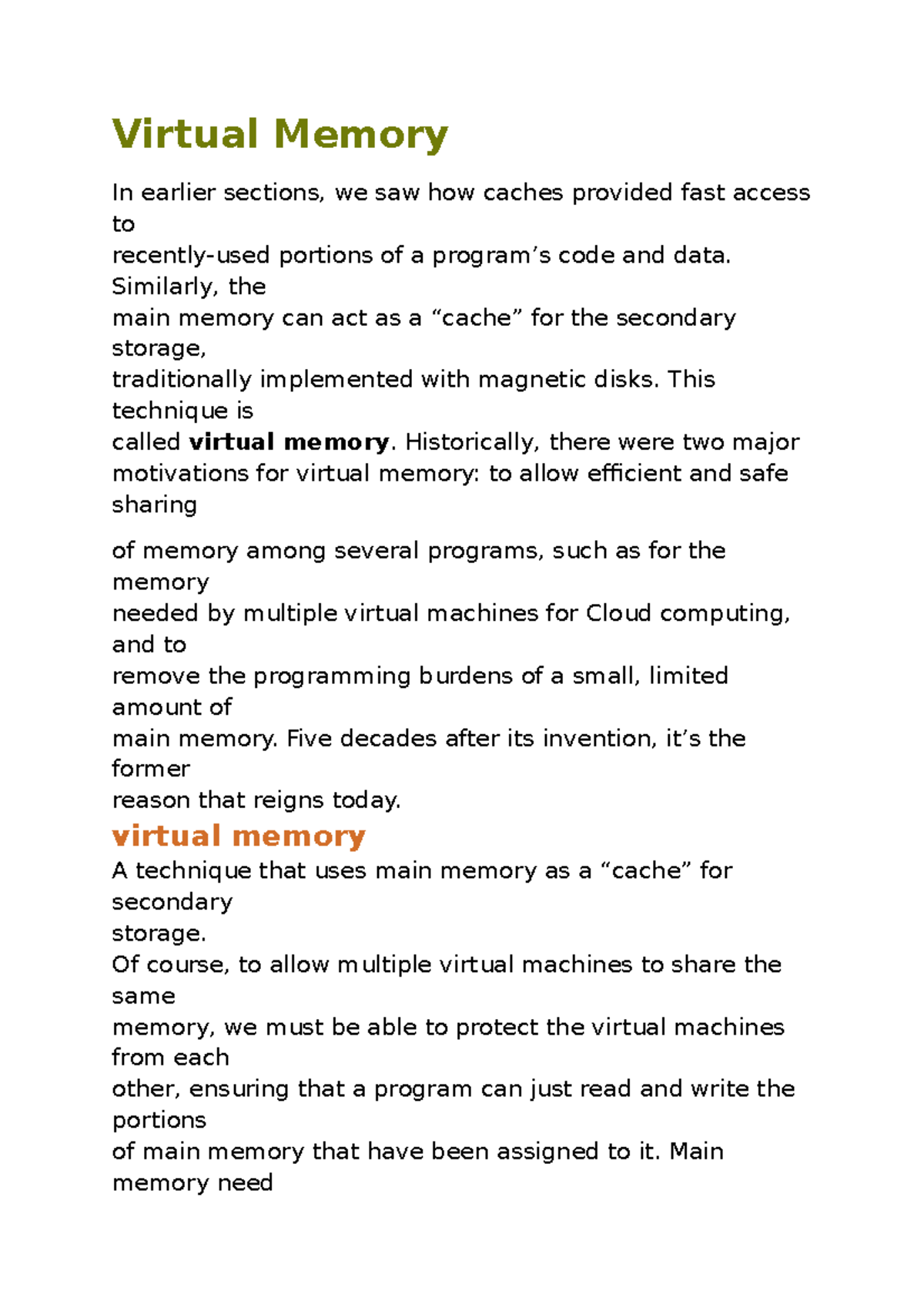 Virtual Memory - Similarly, the main memory can act as a “cache” for the secondary storage ...