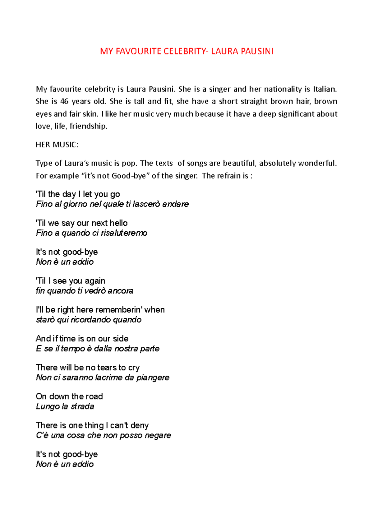 My favourite celebrity is Laure Pausini - She is a singer and her ...