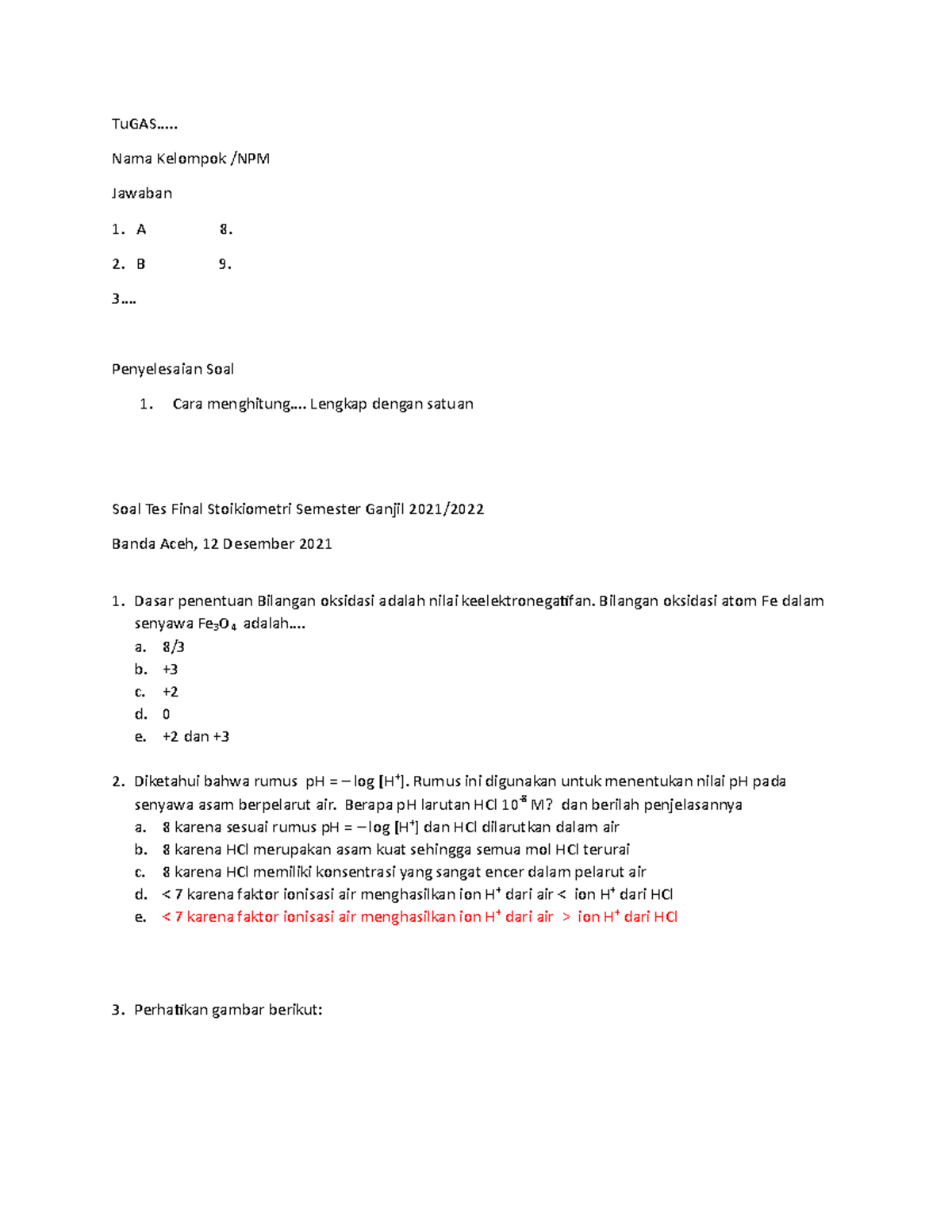 Soal Final Stoikiometri Semester Ganjil 2021 2022 - TuGAS..... Nama Kelompok /NPM Jawaban A 8. B ...