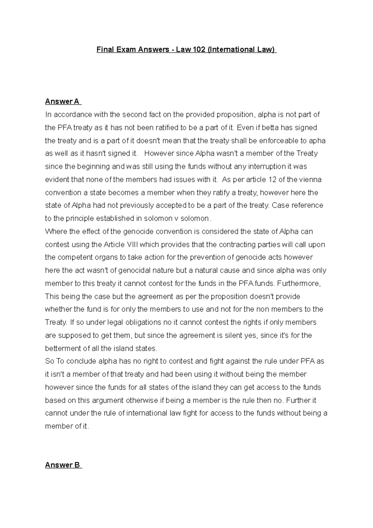 LAW 102 - exams - Final Exam Answers - Law 102 (International Law) Answer A In accordance with ...