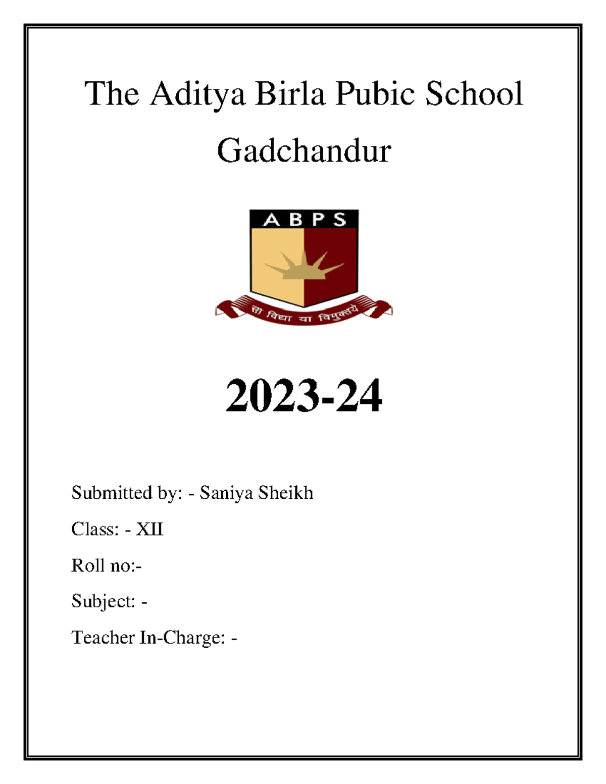 Front - sss - The Aditya Birla Pubic School Gadchandur 2023 - 24 Submitted by: - Saniya Sheikh ...