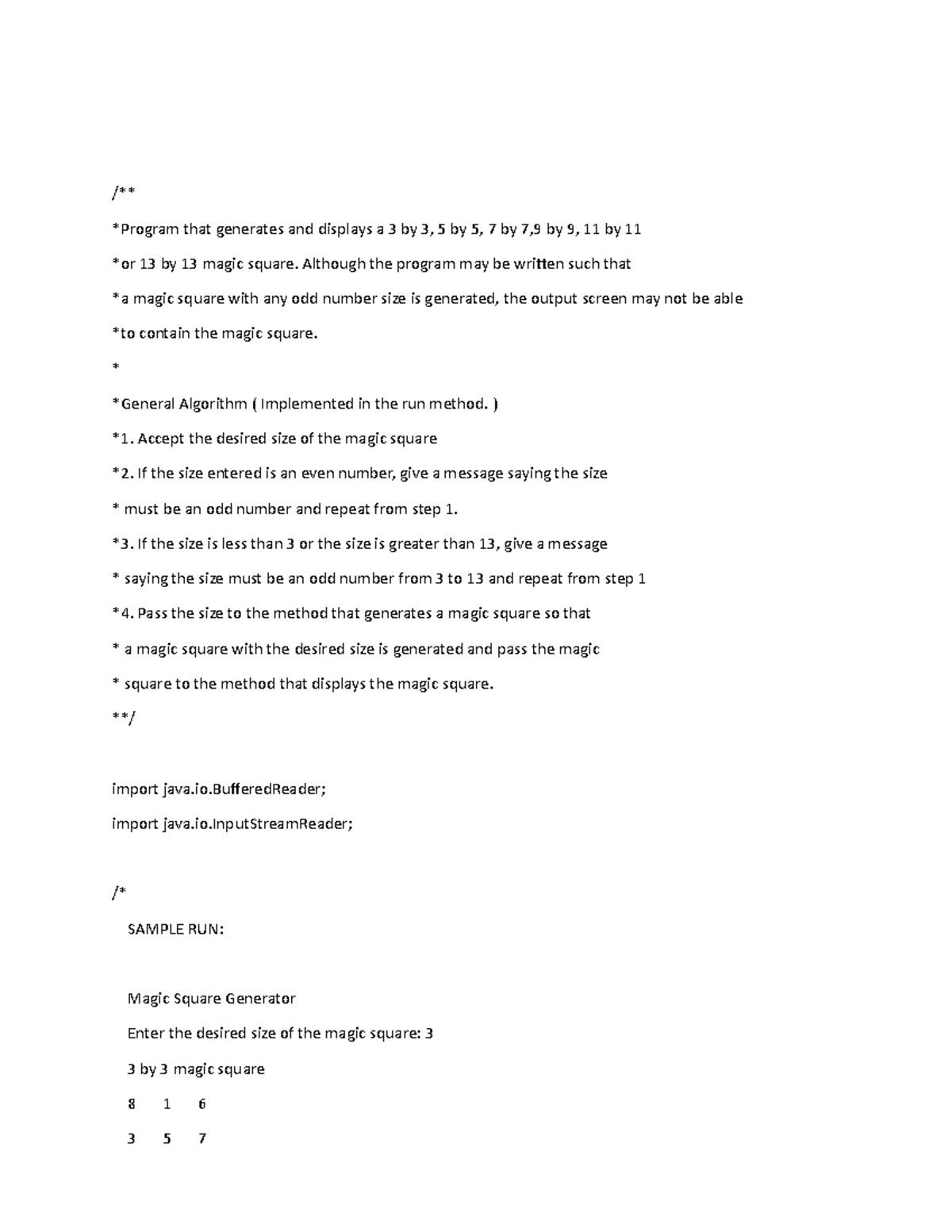 Magic Square - /** *Program that generates and displays a 3 by 3, 5 by ...