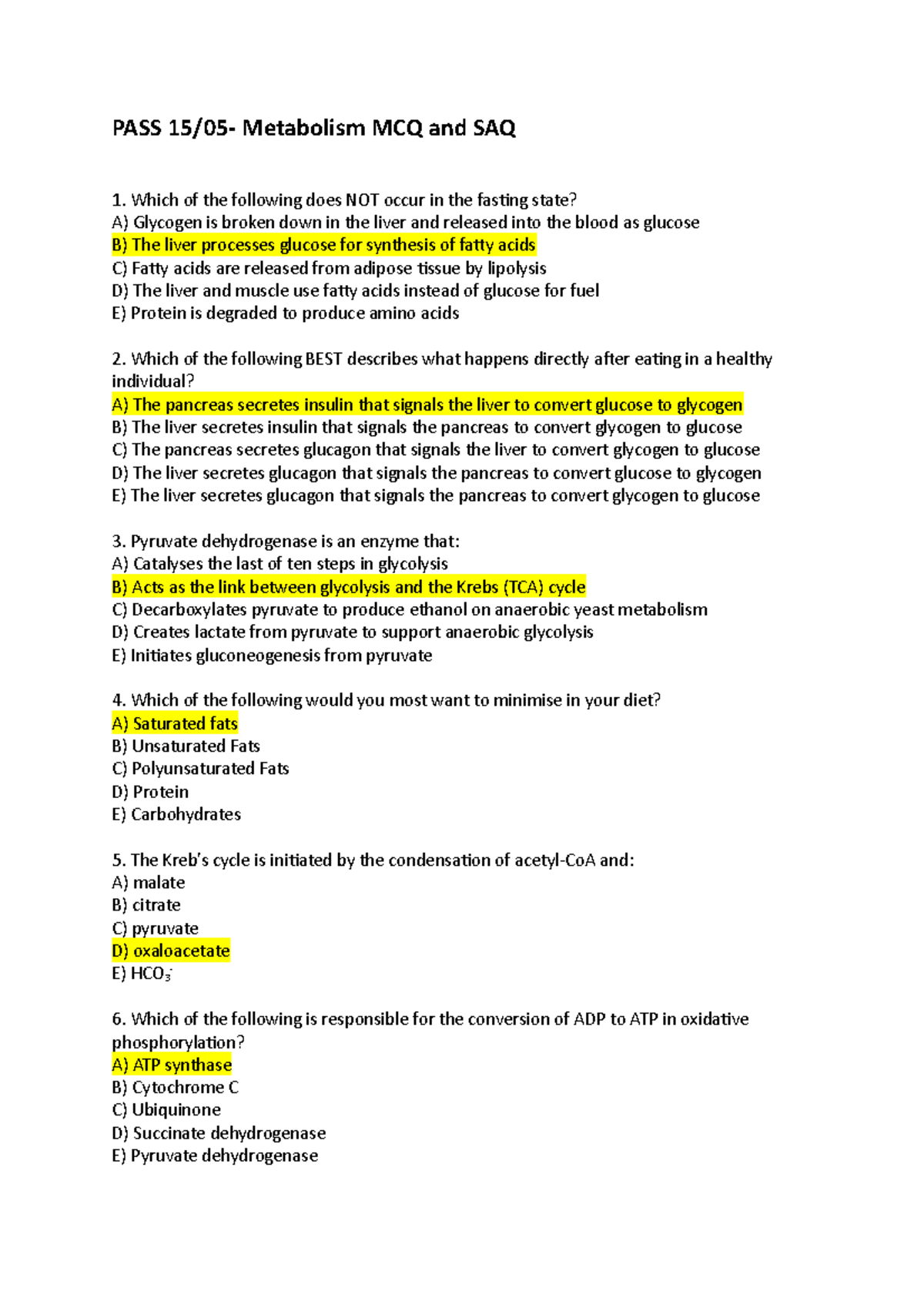 PASS Metabolism MCQ and SAQ - PASS 15/05- Metabolism MCQ and SAQ Which of the following does NOT ...
