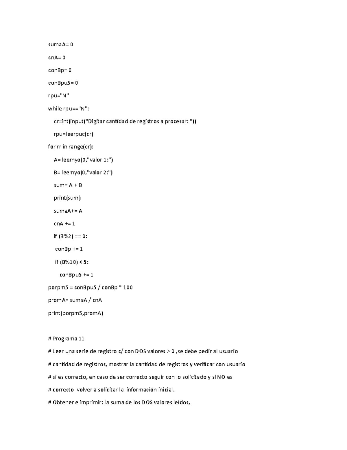 Ejercicios 10 y 11 python - sumaA= 0 cnA= 0 conBp= 0 conBpu5= 0 rpu="N ...