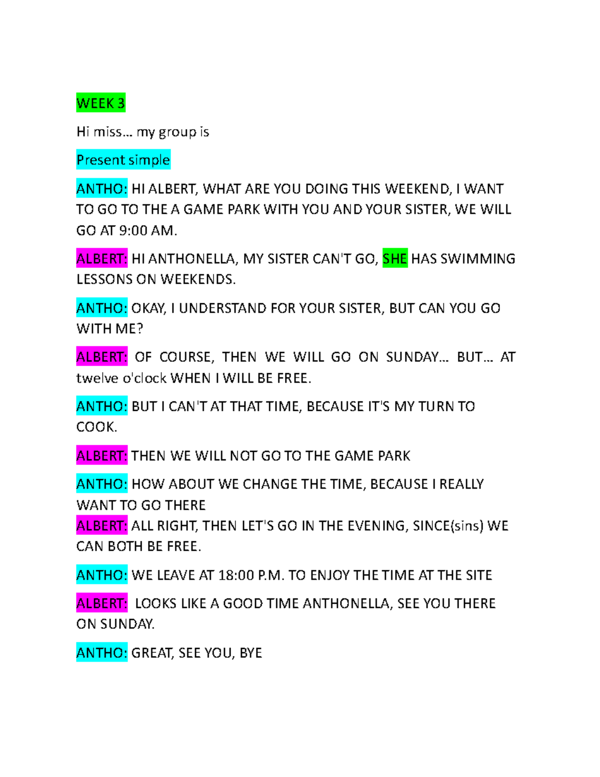 WEEK 3 - semana 3 - WEEK 3 Hi miss... my group is Present simple ANTHO ...