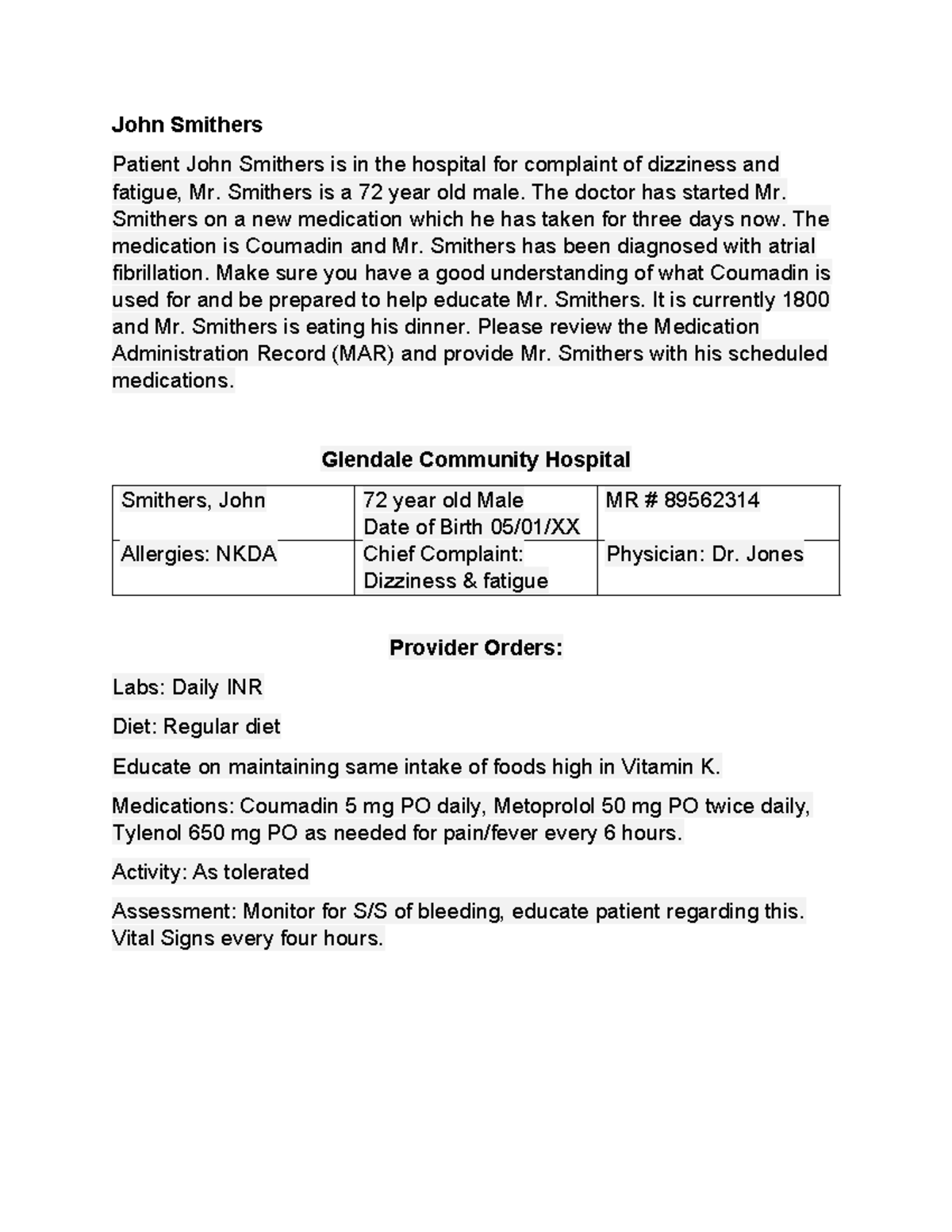 3John Smithers - Smithers is a 72 year old male. The doctor has started ...