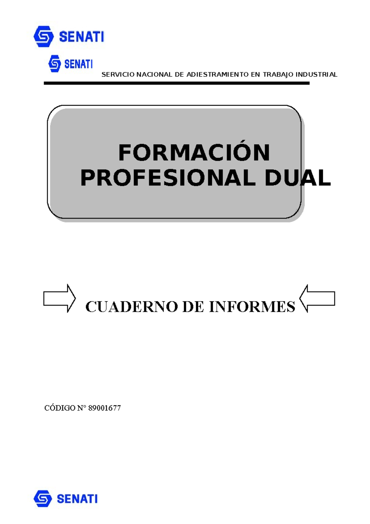 PGDT-234 Cuaderno DE Informes cris - CUADERNO DE INFORMES CÓDIGO N° 89001677 SERVICIO NACIONAL ...