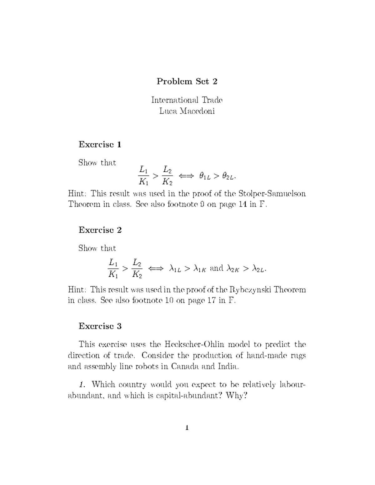 PS2 Trade - ps2 - Problem Set 2 International Trade Luca Macedoni Exercise 1 Show that L 1 K 1 ...