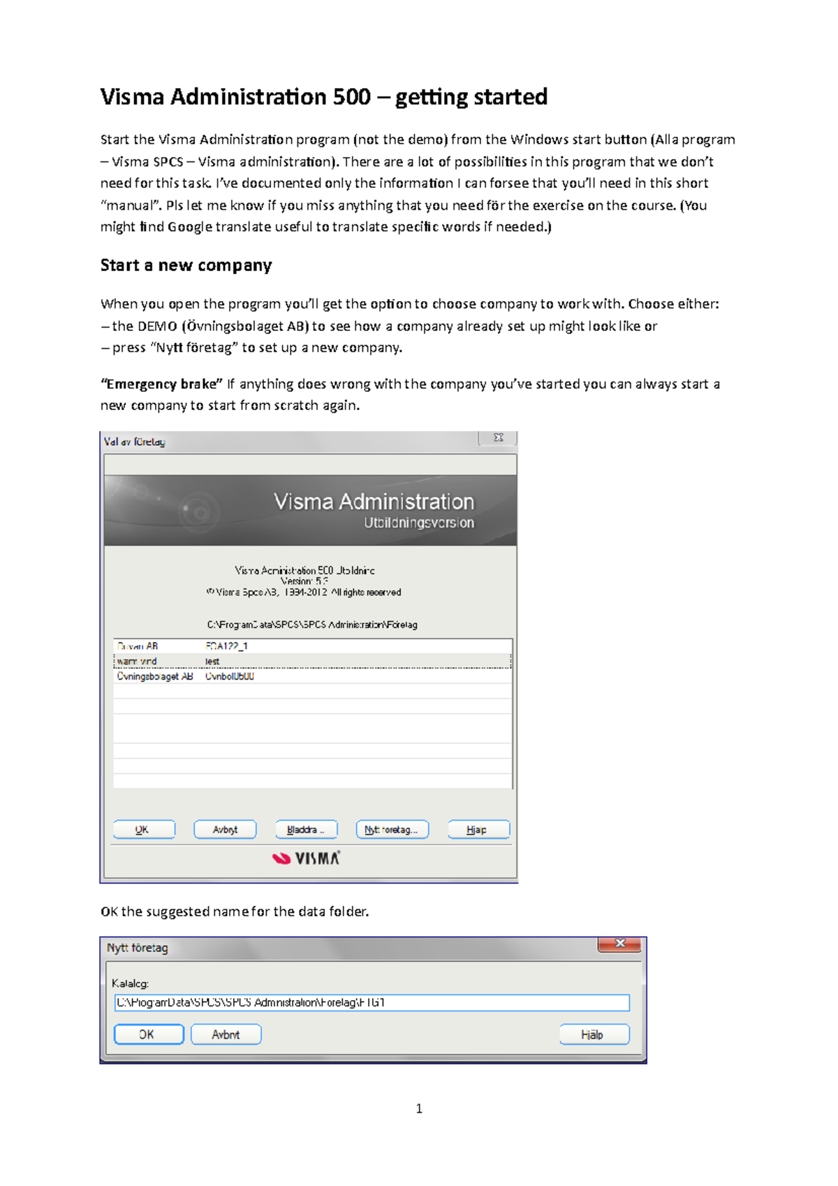 Visma starthjälp4 - Visma Administration 500 – getting started Start the Visma Administration ...
