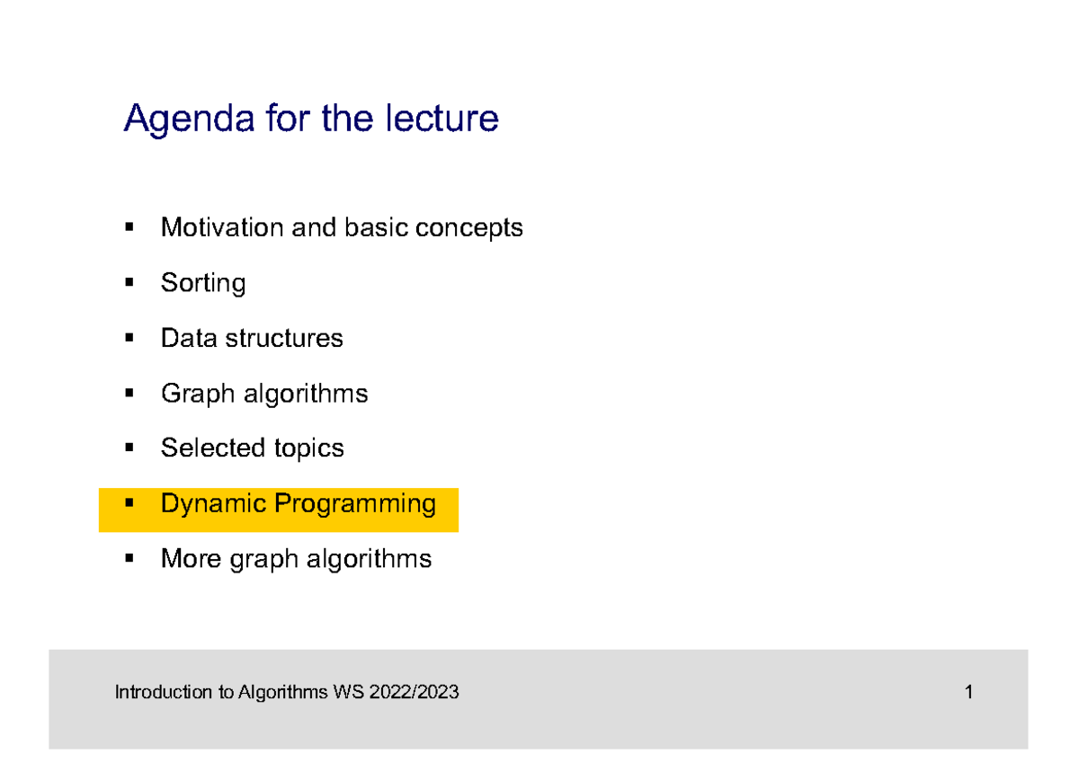 Algorithms 22-Dynamic Programming - Agenda for the lecture § Motivation ...