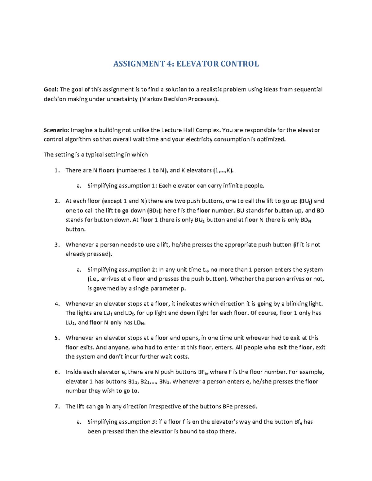 A4 - Prof is mausam - ASSIGNMENT 4: ELEVATOR CONTROL Goal: The goal of ...