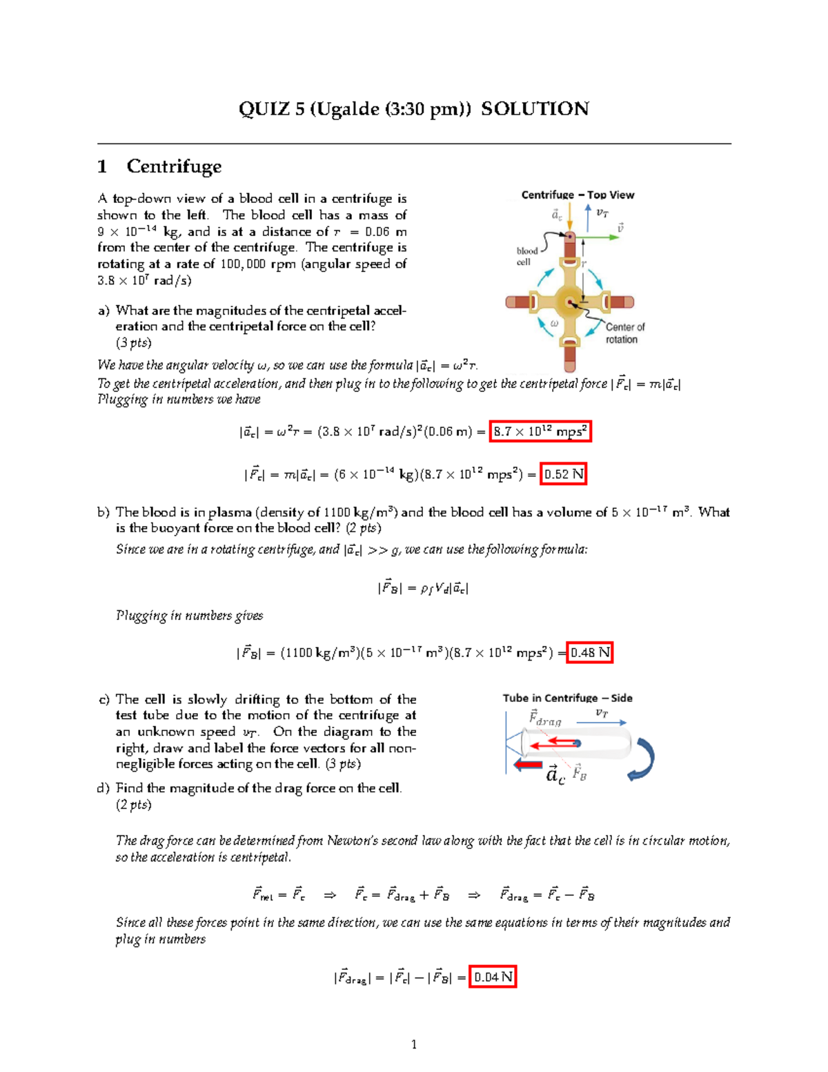 Quiz05 soln - Quiz 5 solution - QUIZ 5 (Ugalde (3:30 pm)) SOLUTION 1 Centrifuge A top-down view ...