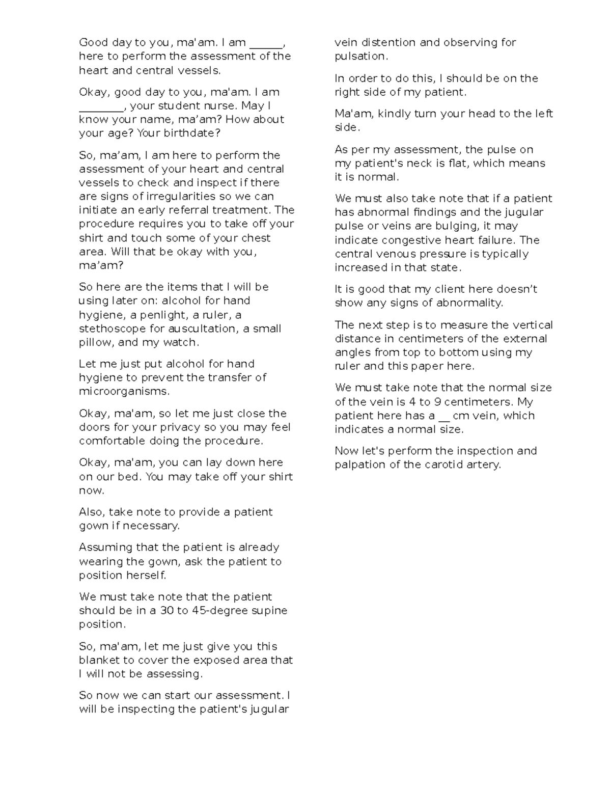 Heart Assessment 1 - Good day to you, ma'am. I am ______, here to ...