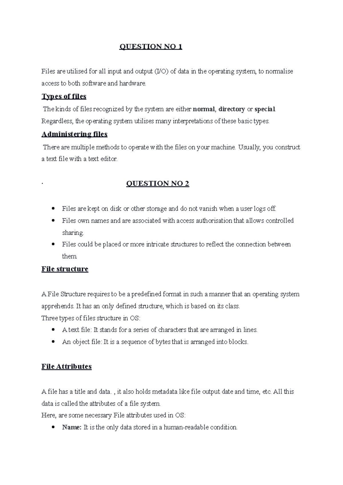 files system management - QUESTION NO 1 Files are utilised for all ...