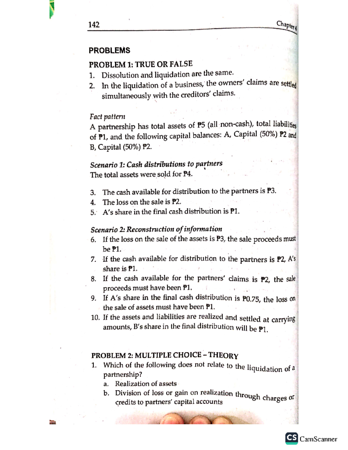 Partnership Liquidation - 142 PROBLEMS PROBLEM 1: TRUE OR FALSE 1. Dissolution and liquidation ...