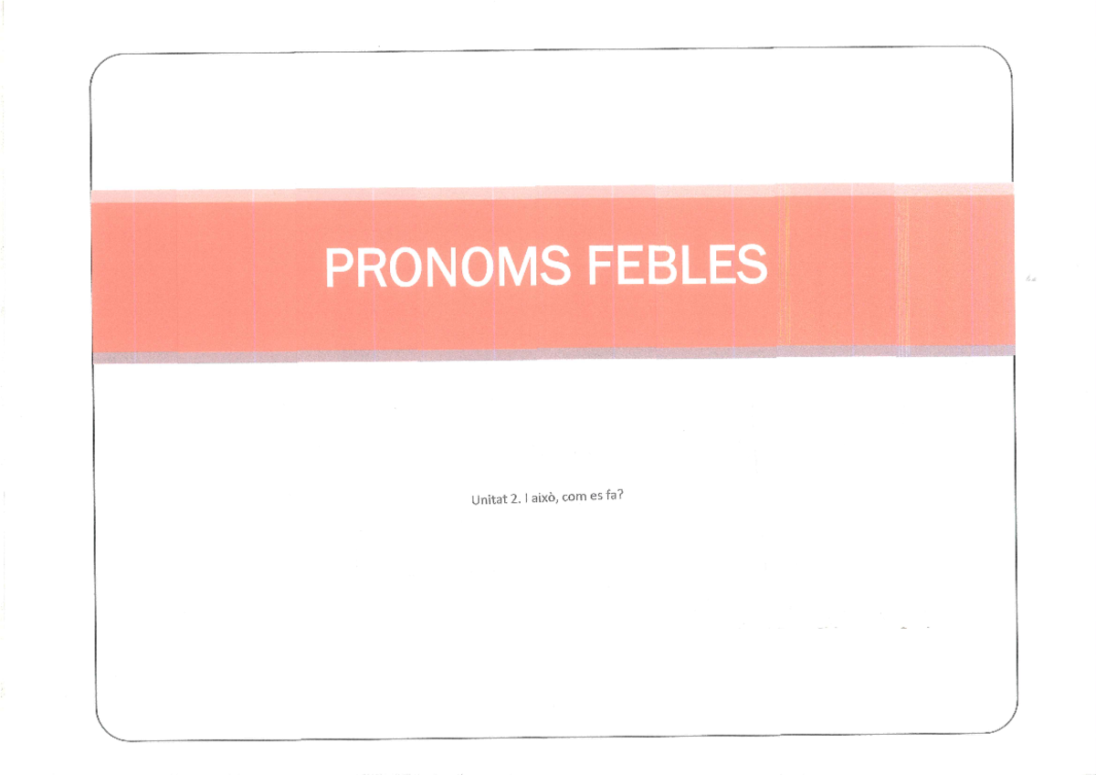 Pronoms febles - Idioma Catalan - Studocu