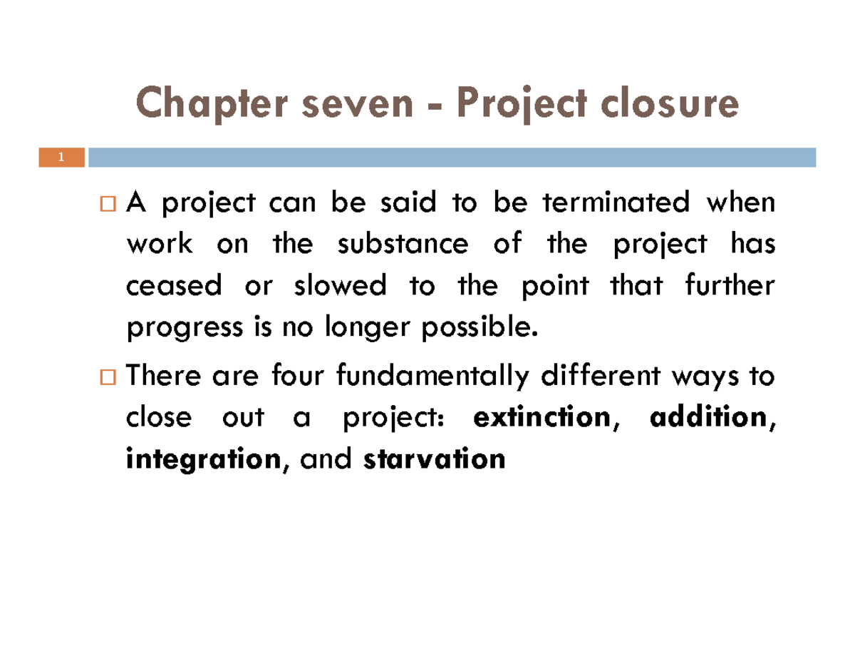 Chapter 7 Project management - Chapter seven - Project closure A project can be said to be - Studocu