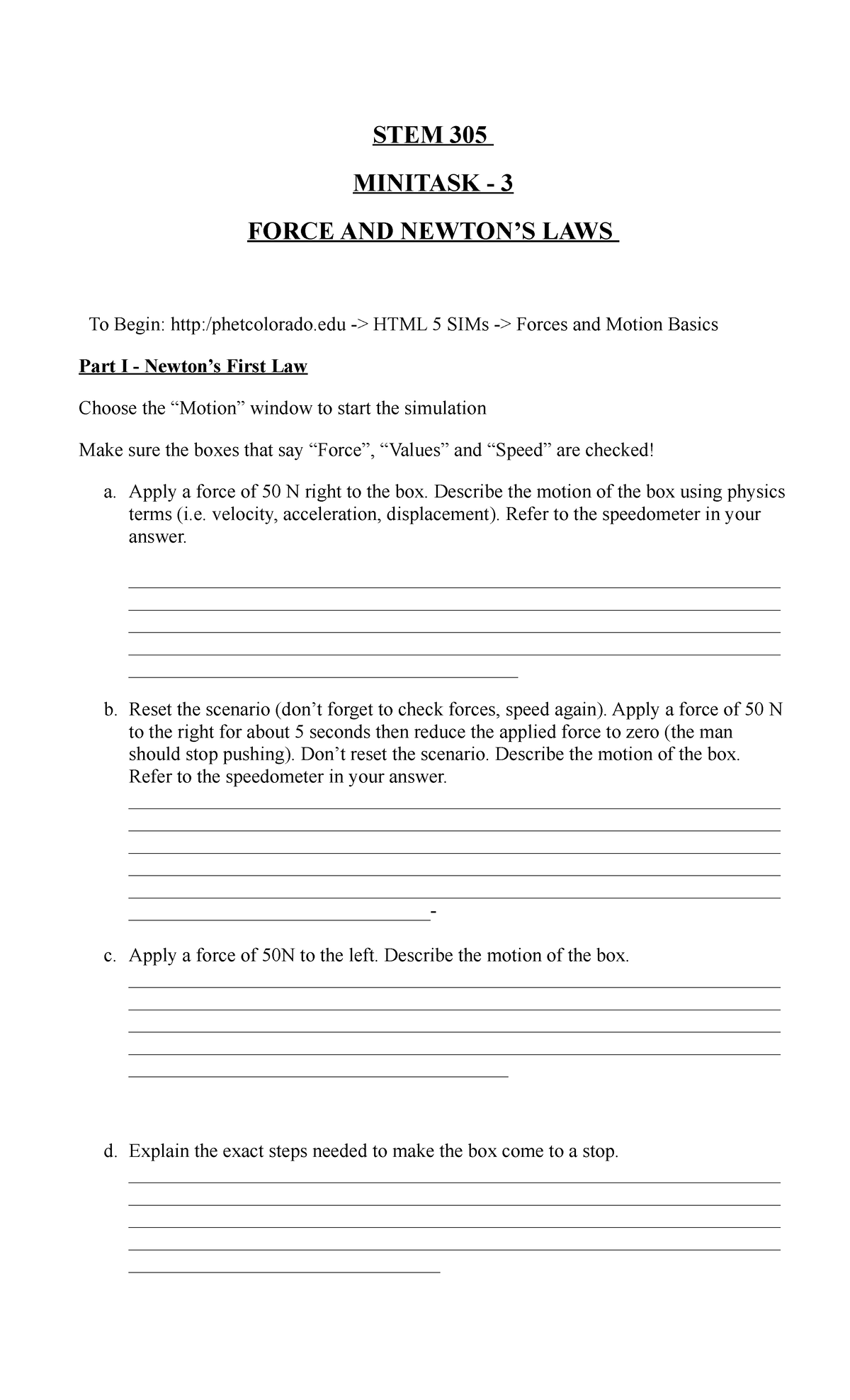STEM 305 - MT3 - Newtons LAWS - STEM 305 MINITASK - 3 FORCE AND NEWTON’S LAWS To Begin: - Studocu