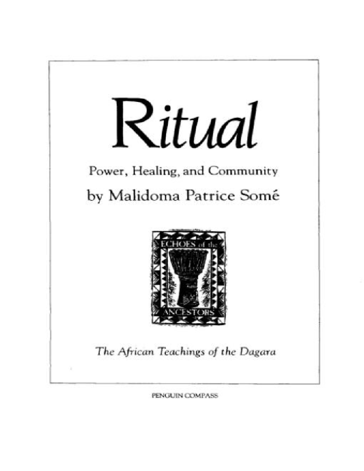 Ritual Power, Healing and Community (Malidoma Patrice Somé) - RITUAL ...