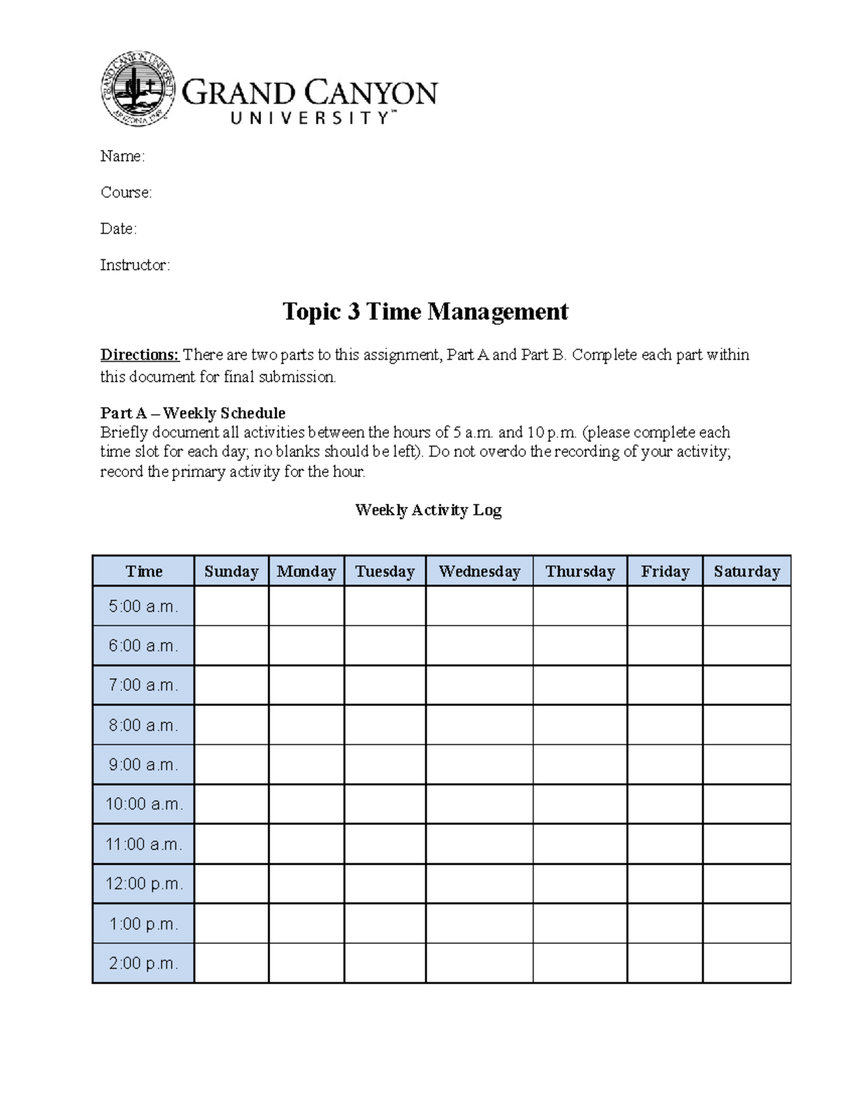 UNV-103 T3 Time Management - Name: Course: Date: Instructor: Topic 3 ...