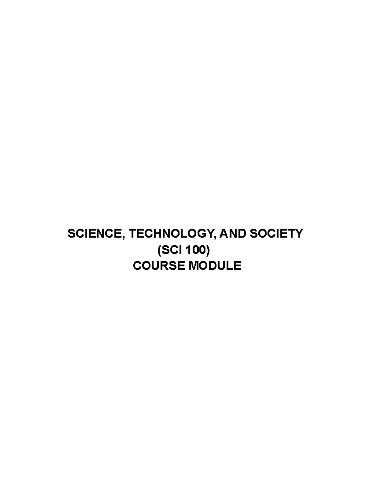 Sts module - SCIENCE, TECHNOLOGY, AND SOCIETY (SCI 100) COURSE MODULE ...