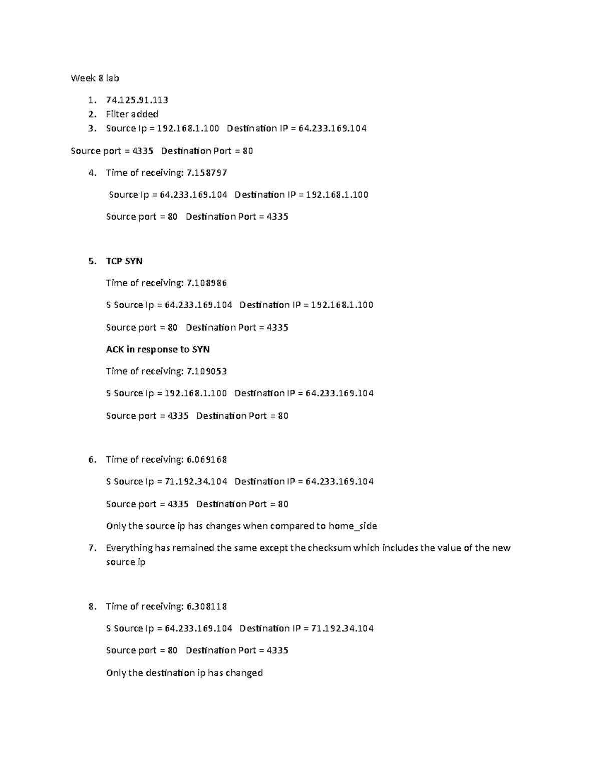Week 8 Lab Workshop - Week 8 lab 1. 74.125. 2. Filter added 3. Source Ip = 192.168.1 Destination ...