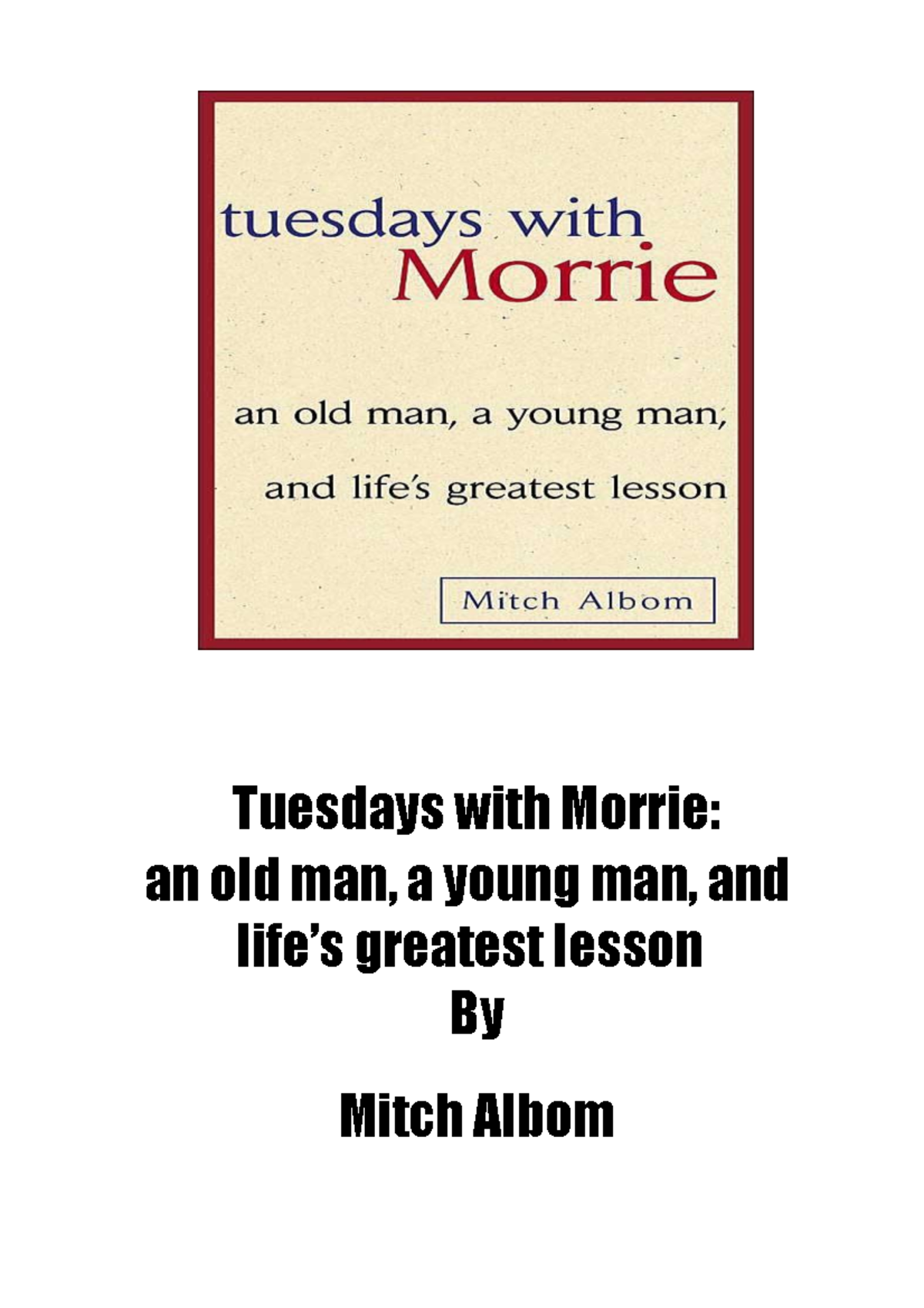 Tuesdays with Morrie full - Tuesdays with Morrie: an old man, a young ...