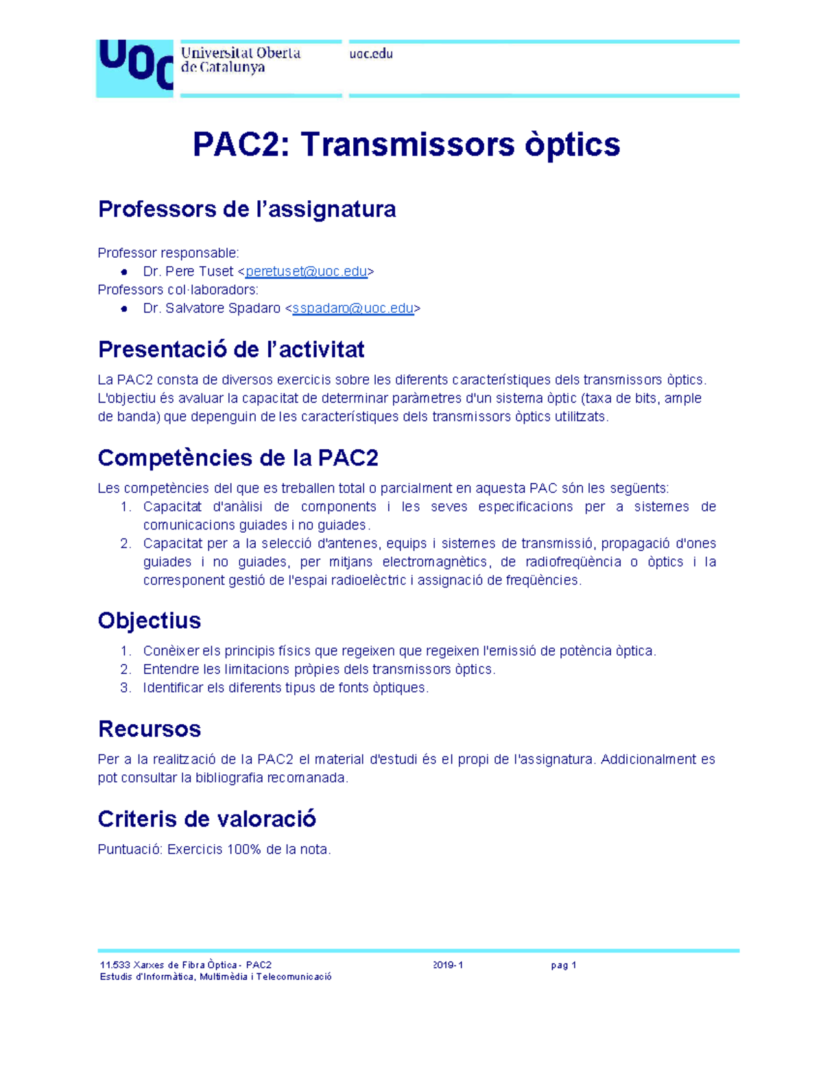 11.533 PAC2 - Enunciat solucions - 11 Xarxes de Fibra Òptica - PAC 2 019-1 pag 1 PAC2 ...