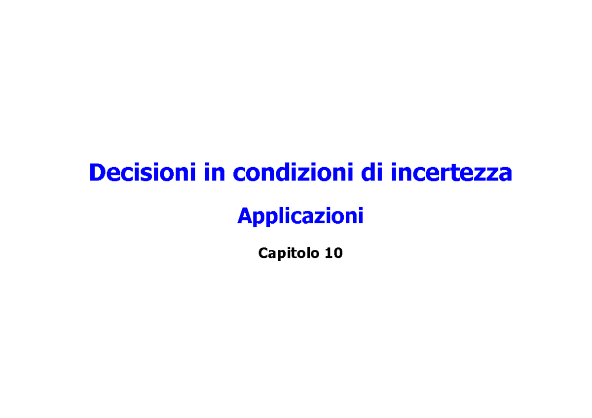 8-(II) Incertezza 10-2 - Decisioni in condizioni di incertezza ...