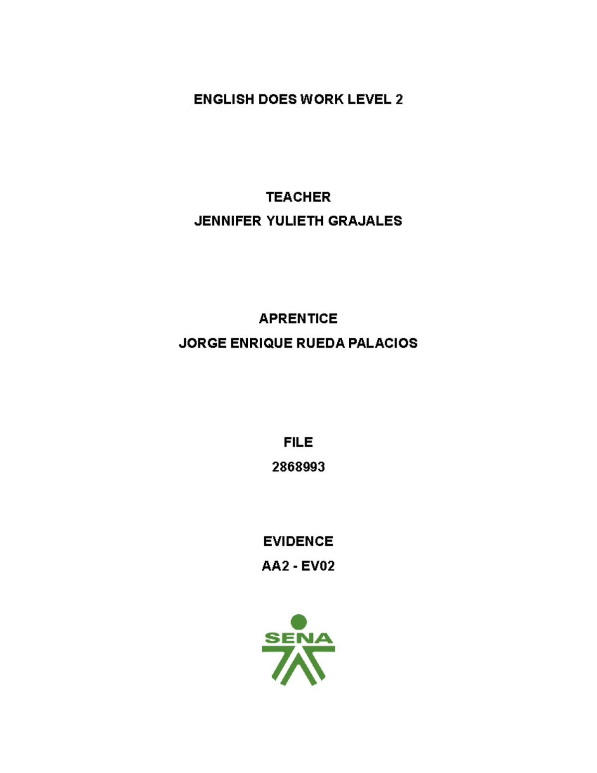 English DOES WORK Level 2 EV 3 - ENGLISH DOES WORK LEVEL 2 TEACHER JENNIFER YULIETH GRAJALES ...