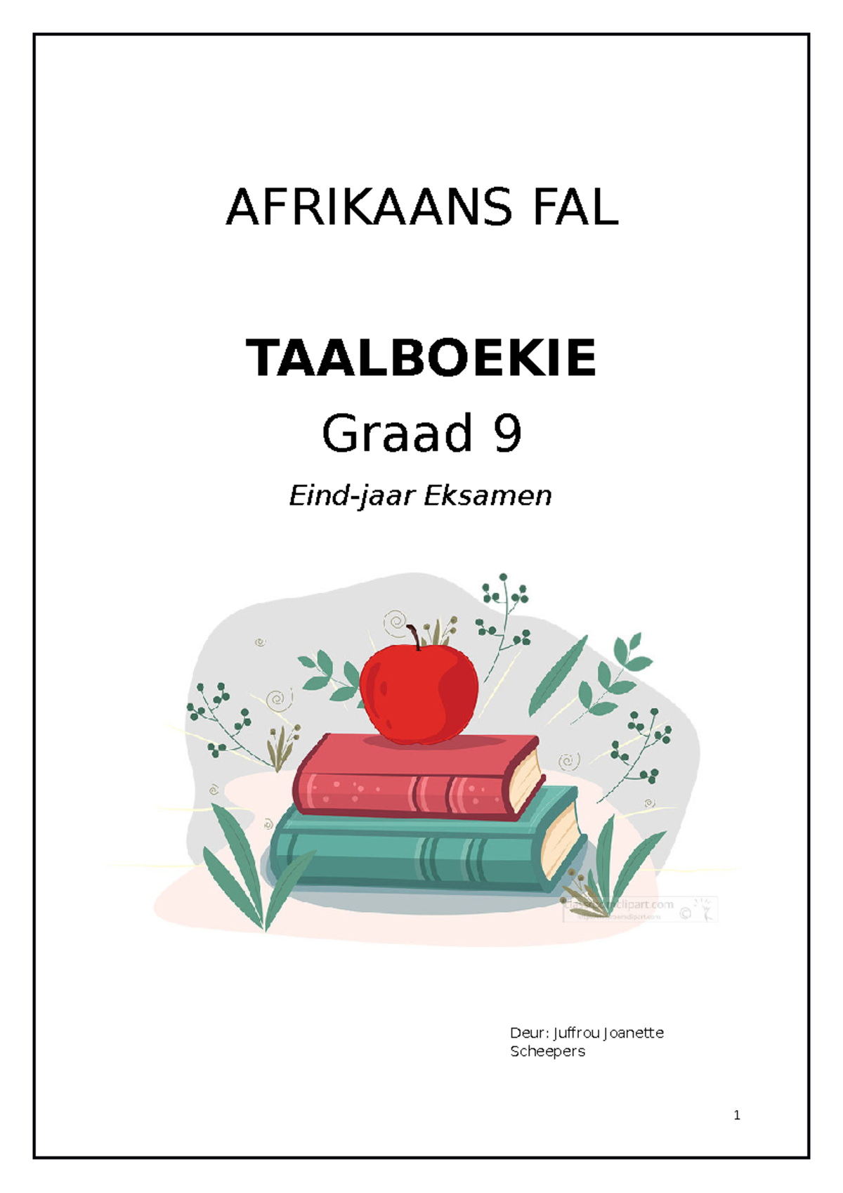 Gr 9 Taalboek Nov - AFRIKAANS FAL TAALBOEKIE Graad 9 Eind-jaar Eksamen Deur: Juffrou Joanette ...
