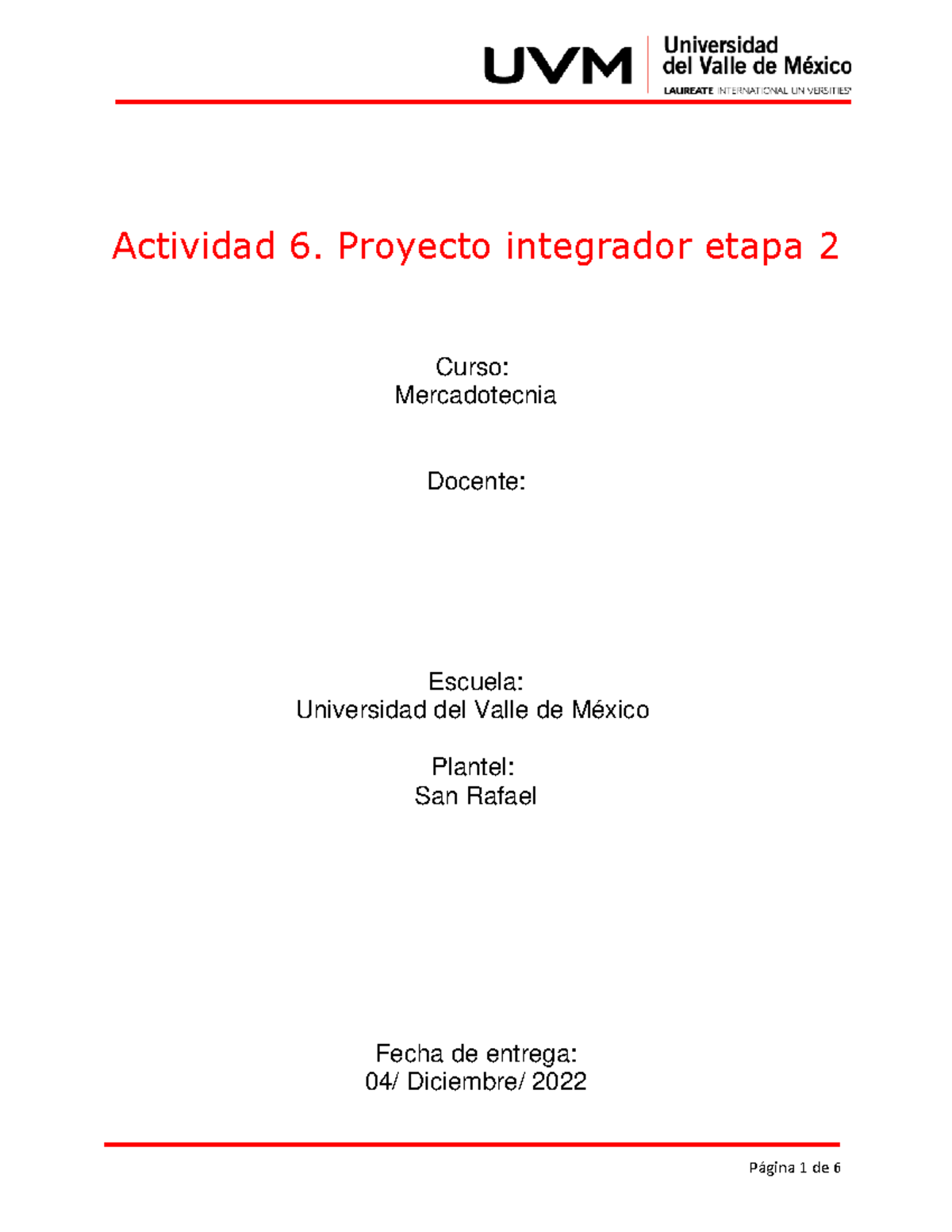 A6 Proyecto Integrador Etapa 2 - Actividad 6. Proyecto integrador etapa 2 Curso: Mercadotecnia ...