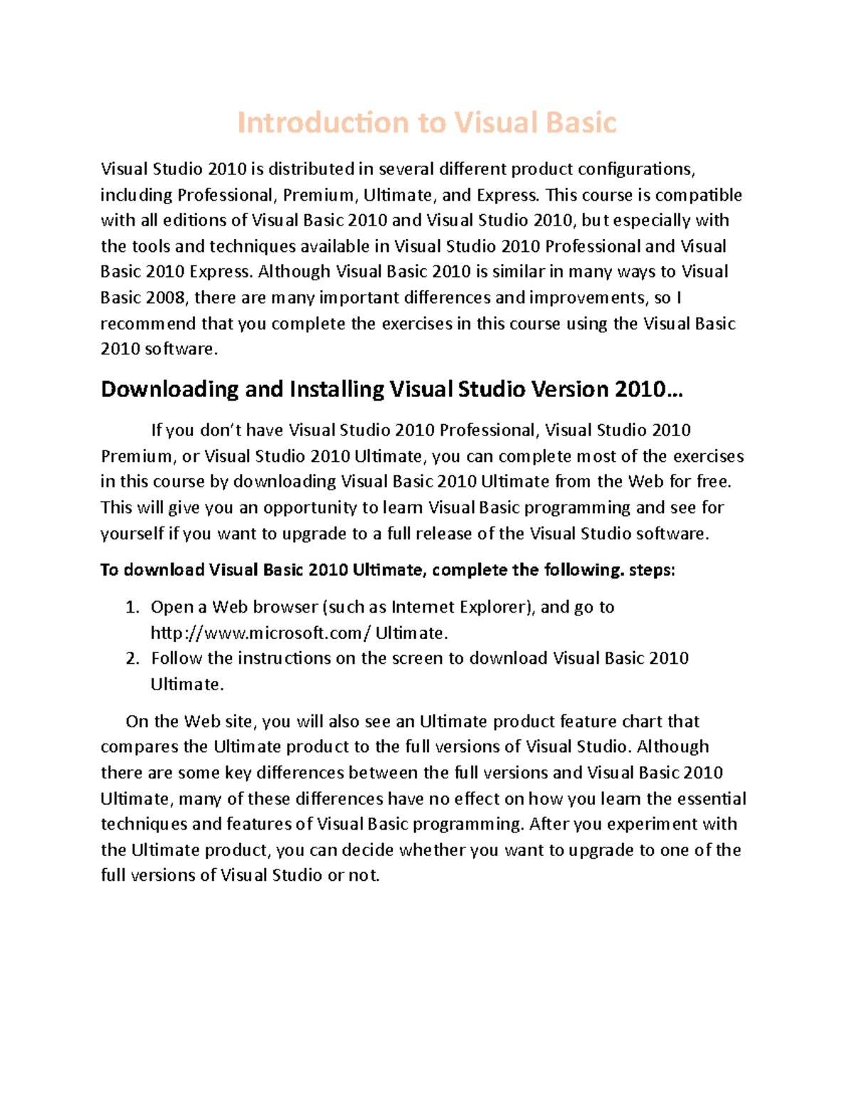 Introduction to Visual Basic - Introduction to Visual Basic Visual Studio 2010 is distributed in ...